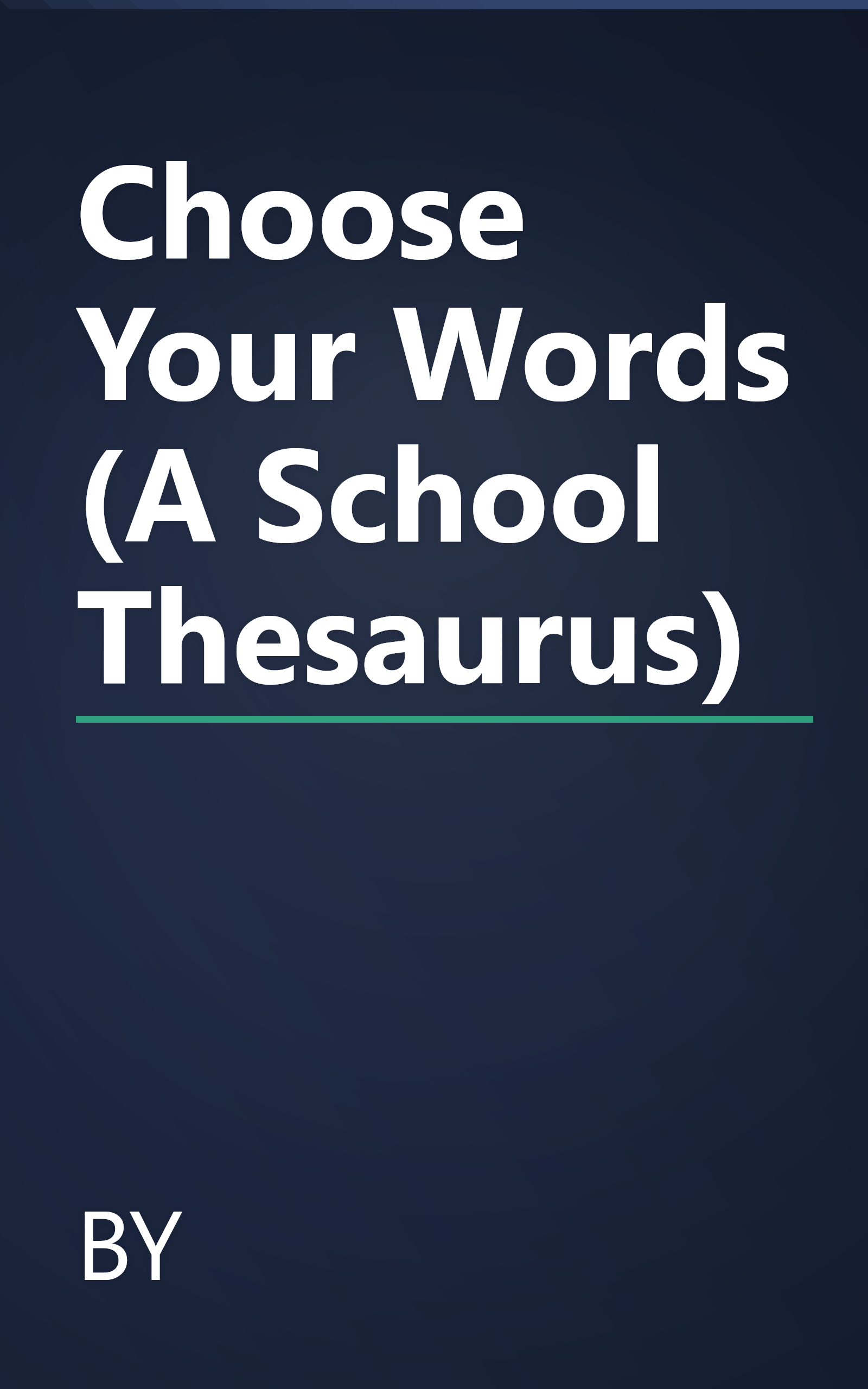 Choose Your Words (A School Thesaurus) book cover