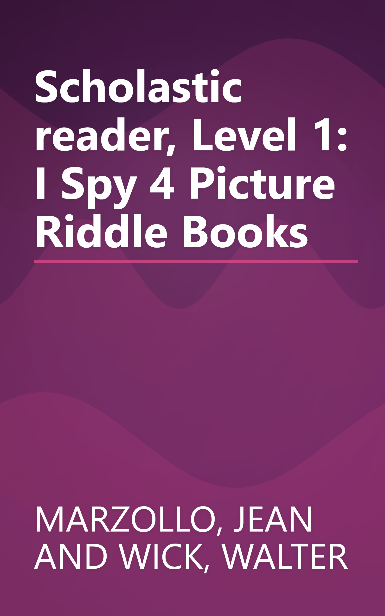 Scholastic reader, Level 1: I Spy 4 Picture Riddle Books book cover
