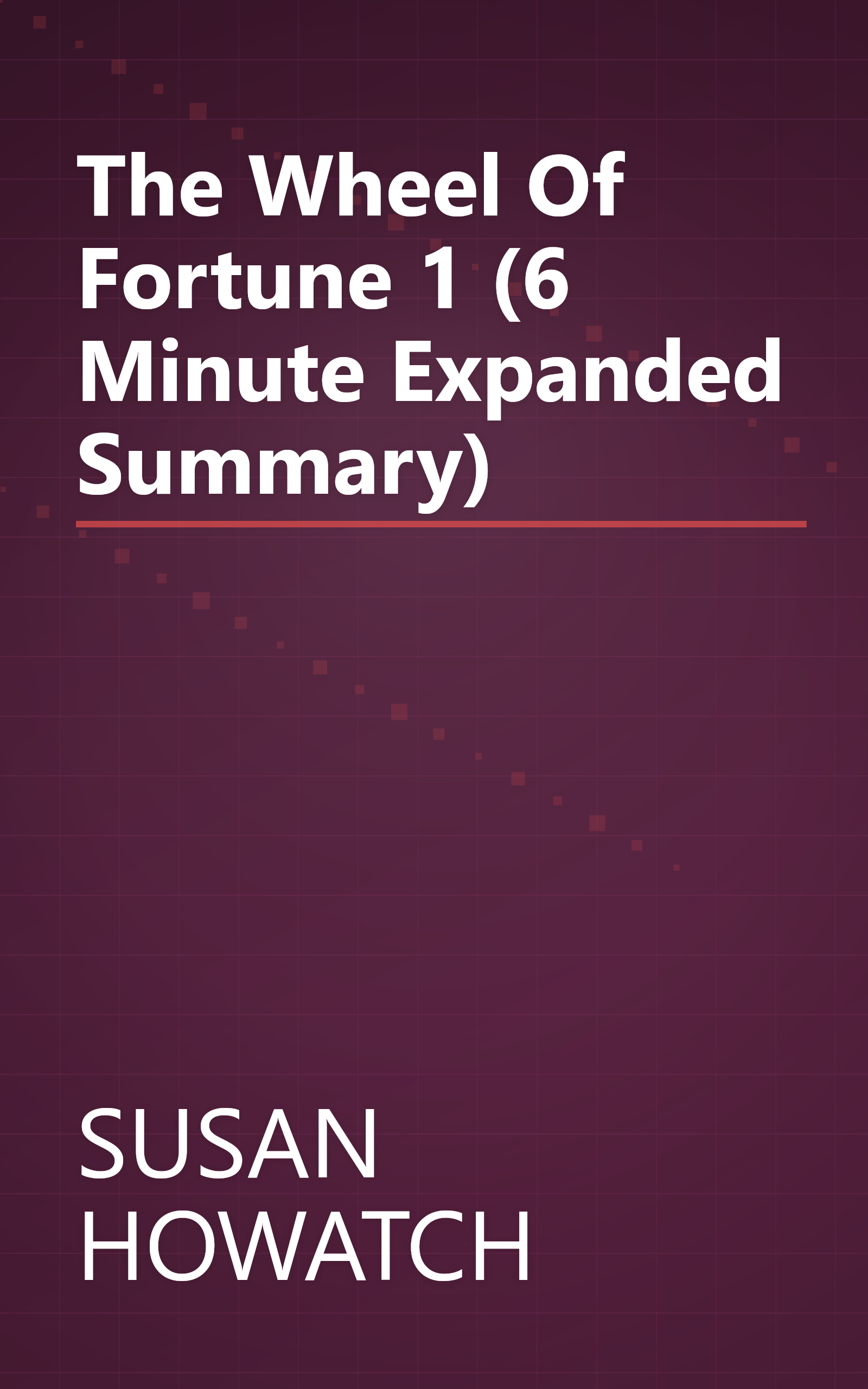 The Wheel Of Fortune 1 (6 Minute   Expanded Summary) book cover