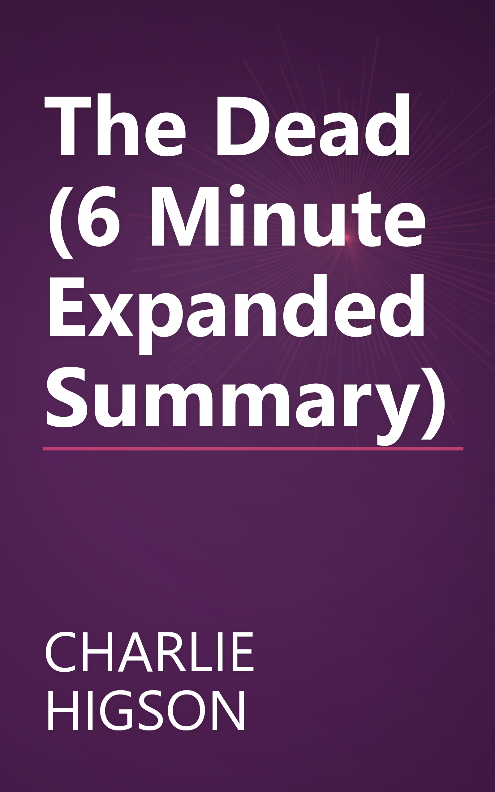 The Dead (6 Minute   Expanded Summary) book cover