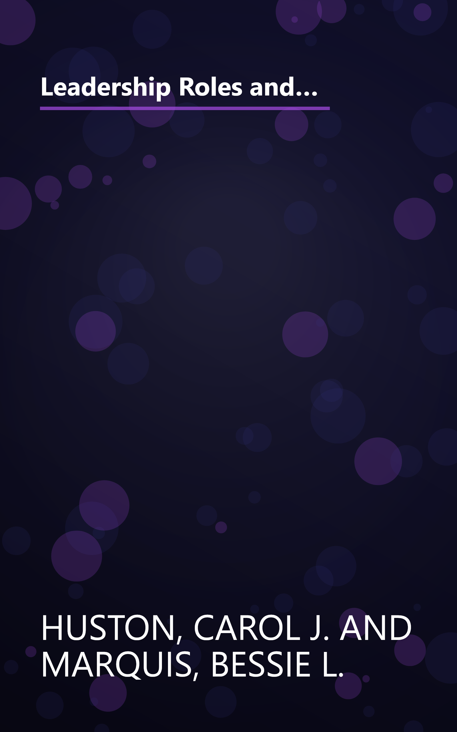 Leadership Roles and Management Functions in Nursing: Theory and Application (Marquis, Leadership Roles and Management Functions in Nursing) book cover