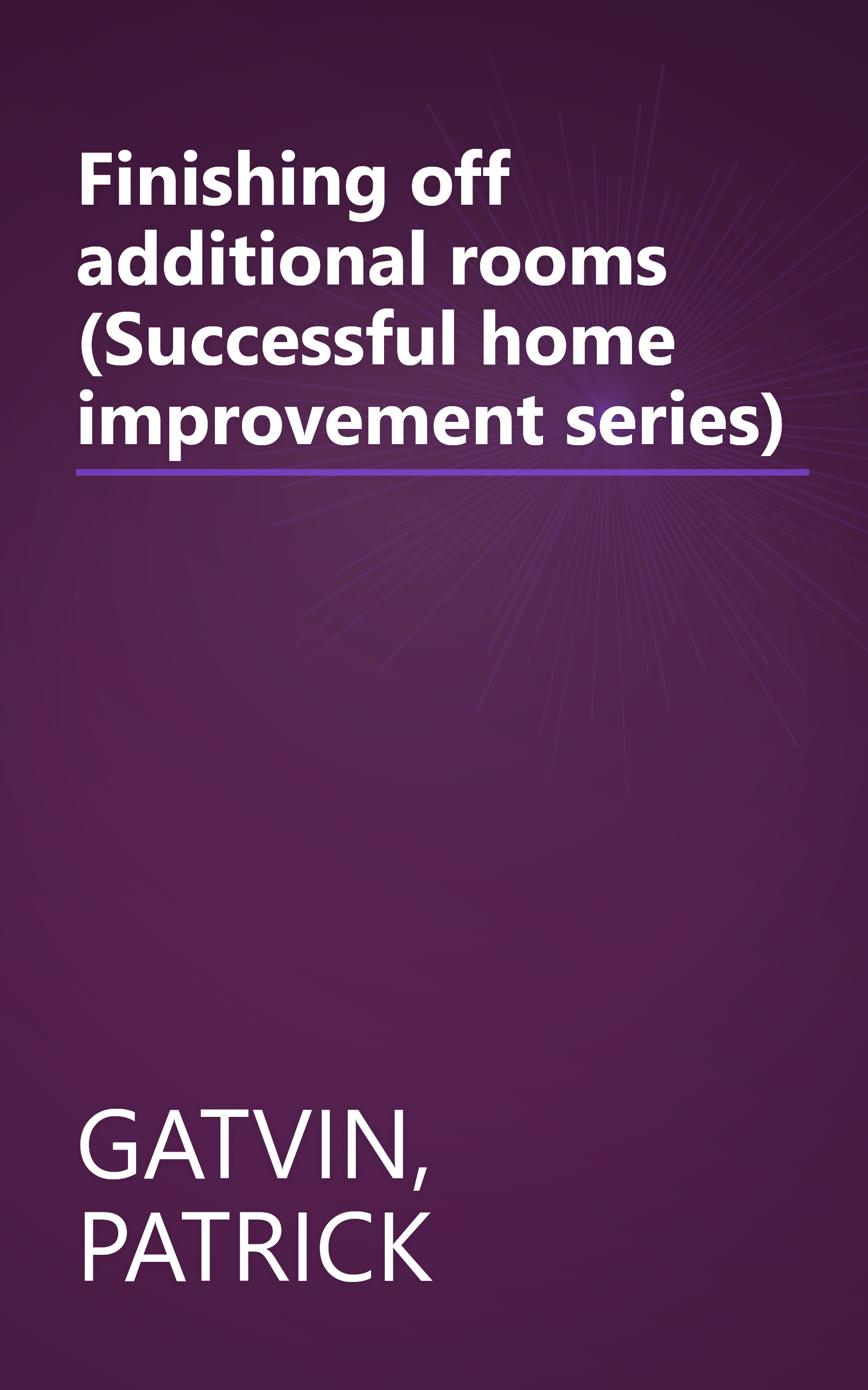 Finishing off additional rooms (Successful home improvement series) book cover