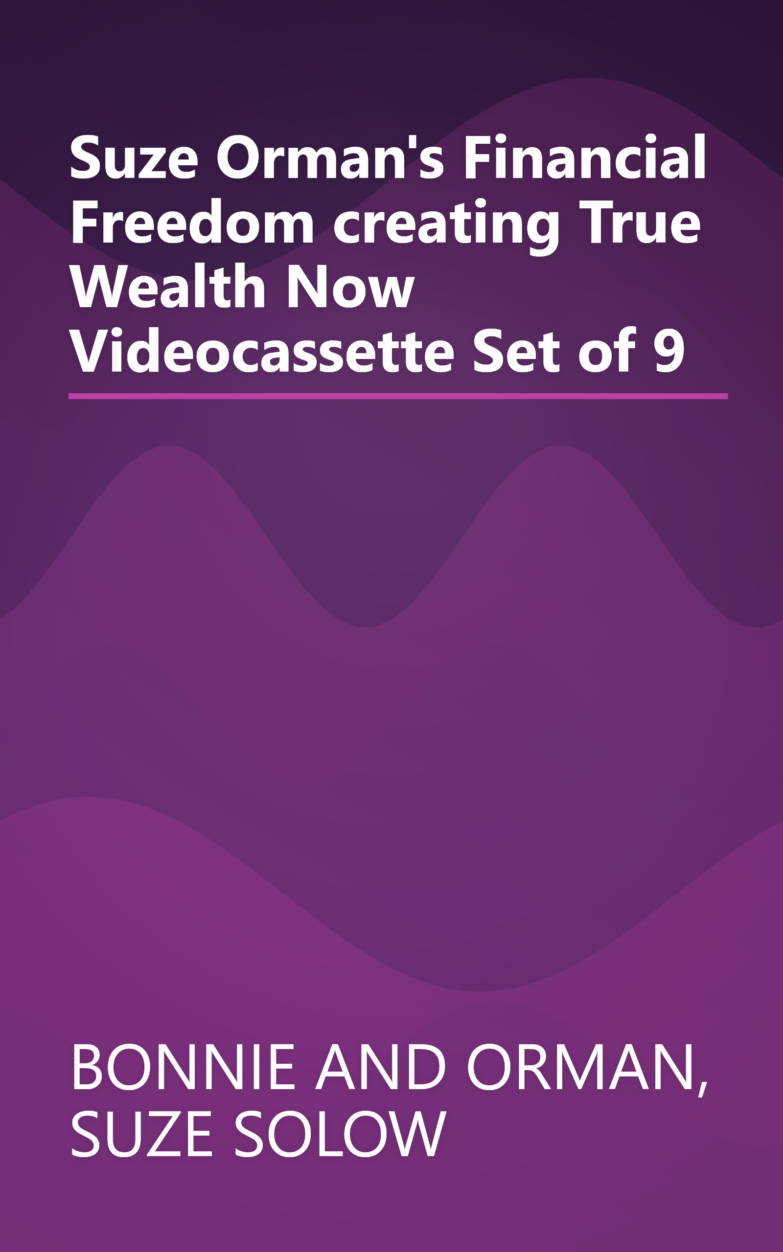 Suze Orman's Financial Freedom  creating True Wealth Now  Videocassette Set of 9 book cover