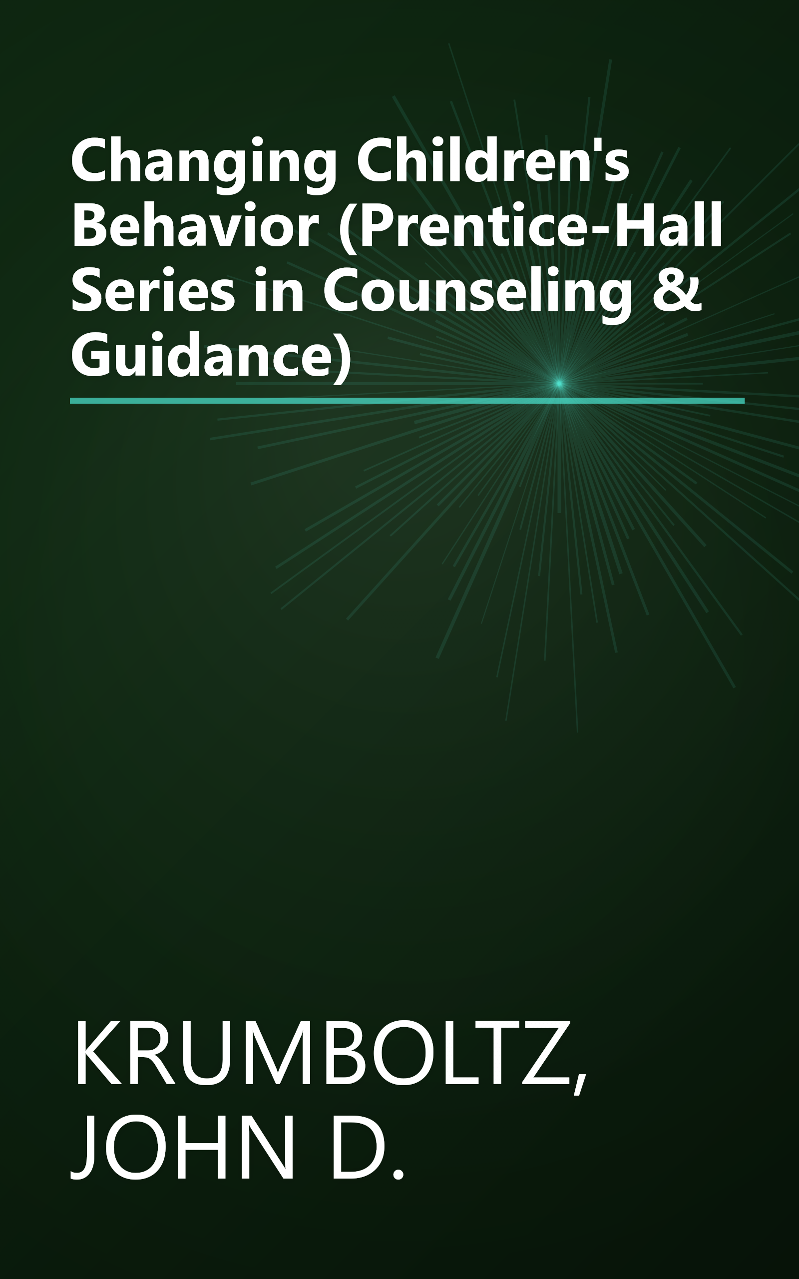 Changing Children's Behavior (Prentice-Hall Series in Counseling & Guidance) book cover