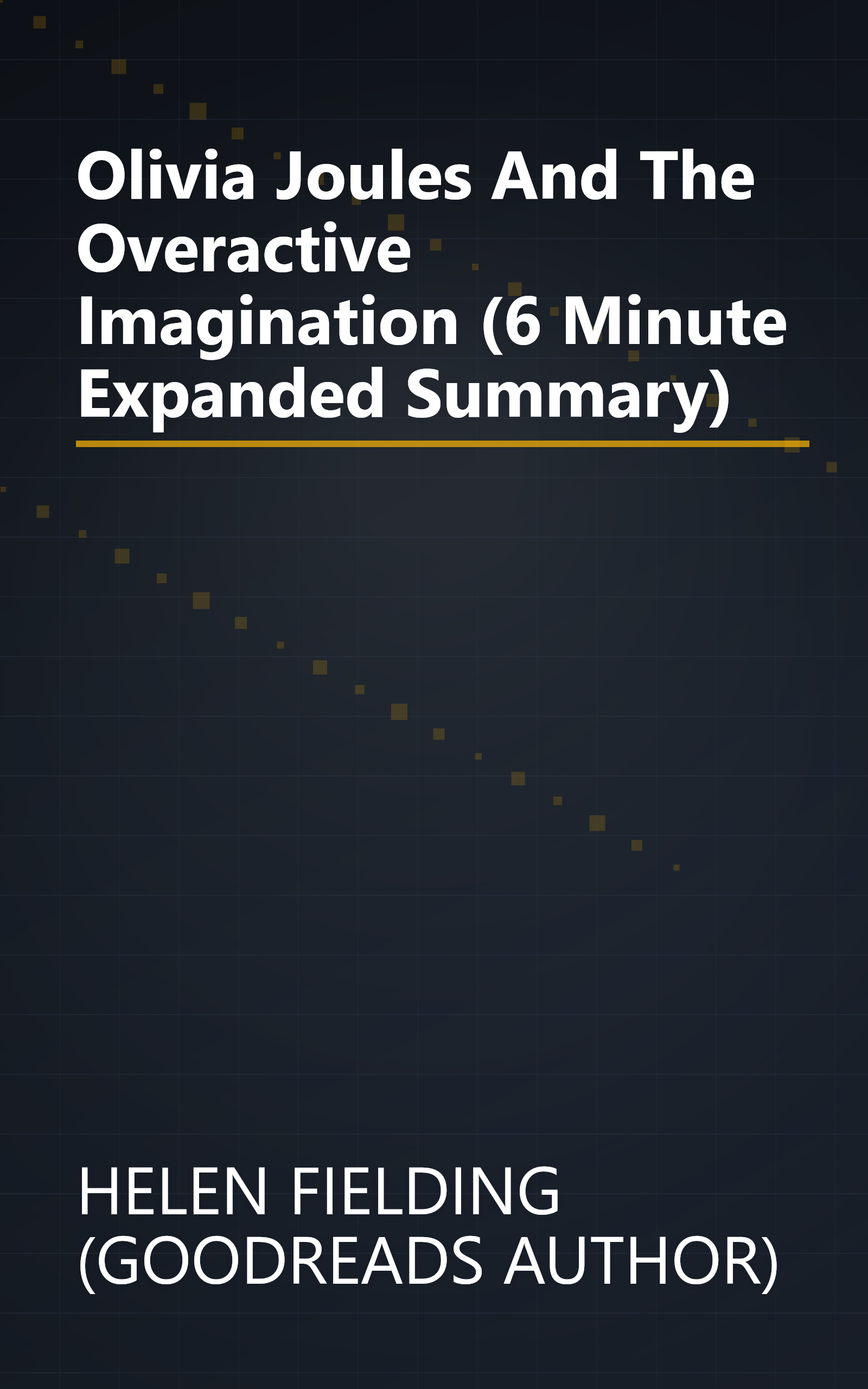Olivia Joules And The Overactive Imagination (6 Minute   Expanded Summary) book cover
