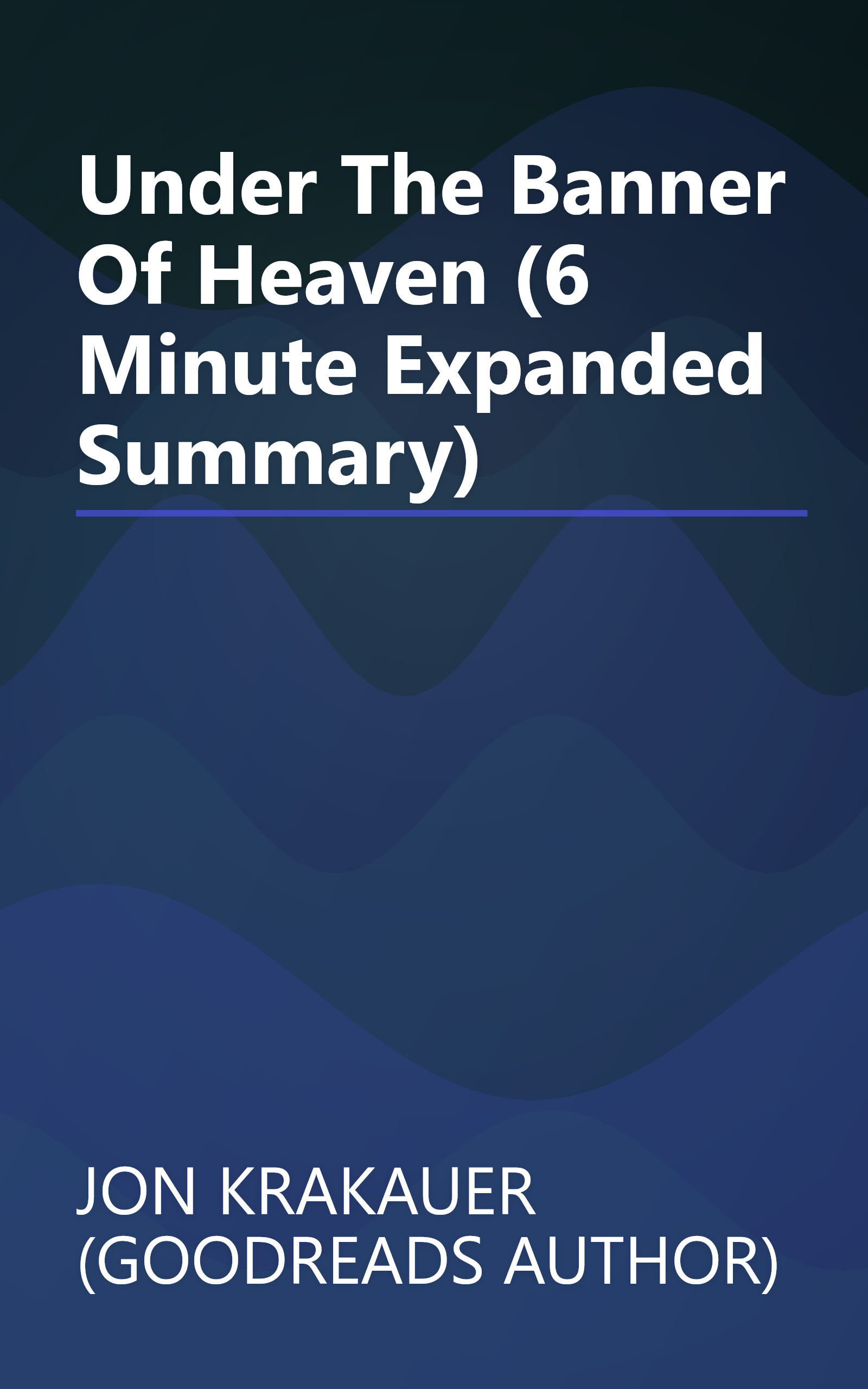 Under The Banner Of Heaven (6 Minute   Expanded Summary) book cover