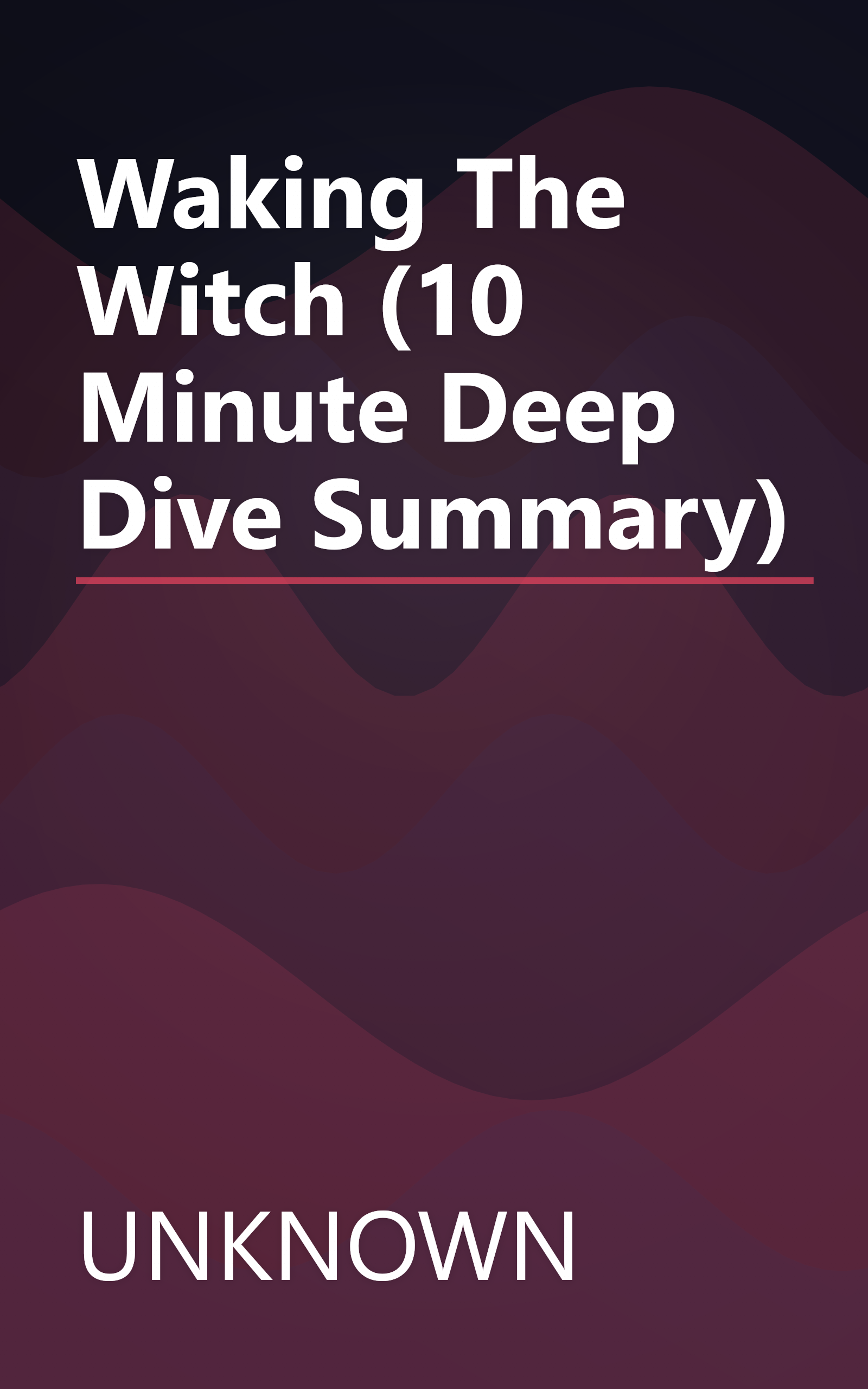 Waking The Witch (10 Minute   Deep Dive Summary) book cover