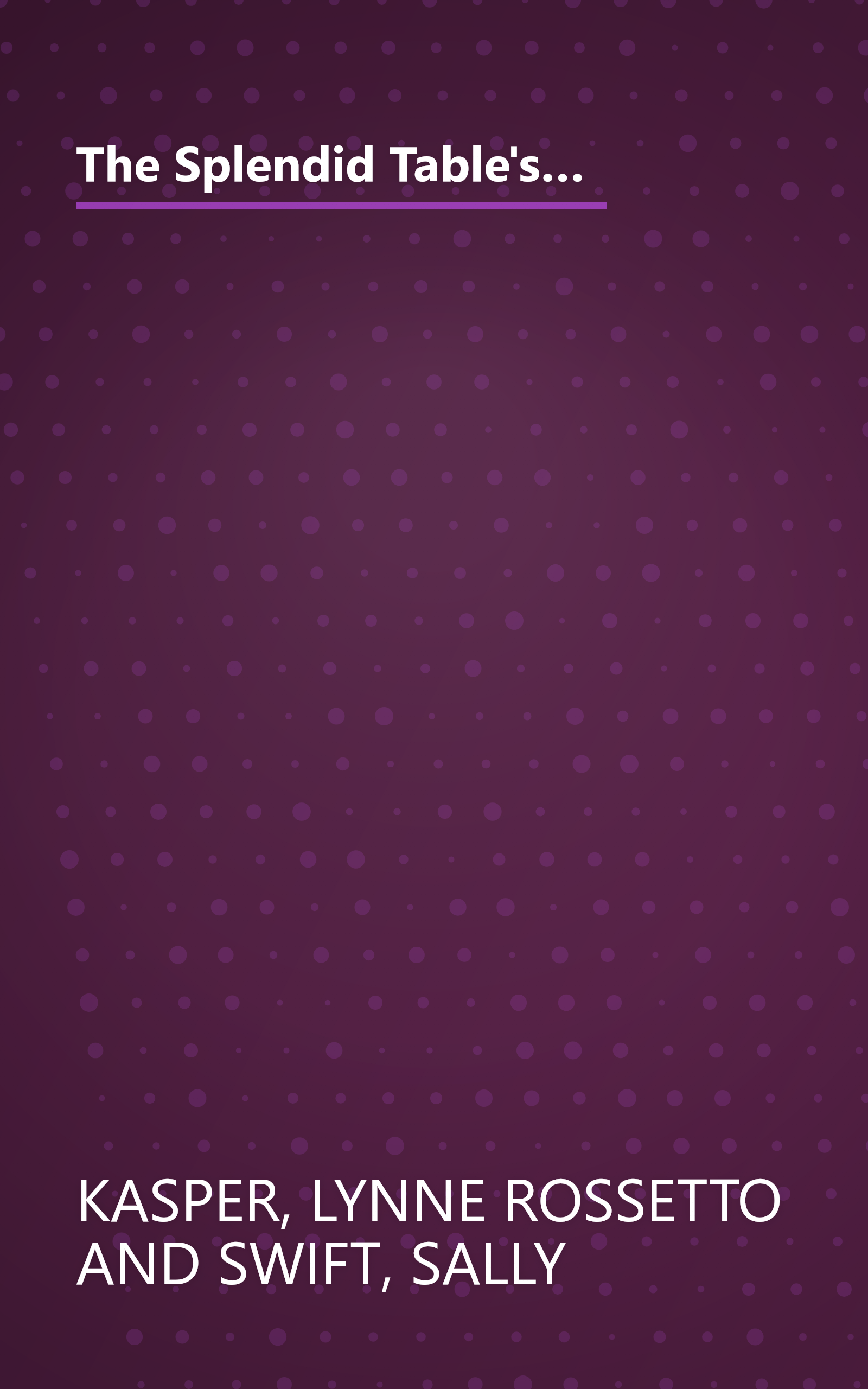 The Splendid Table's How to Eat Supper: Recipes, Stories, and Opinions from Public Radio's Award-Winning Food Show book cover