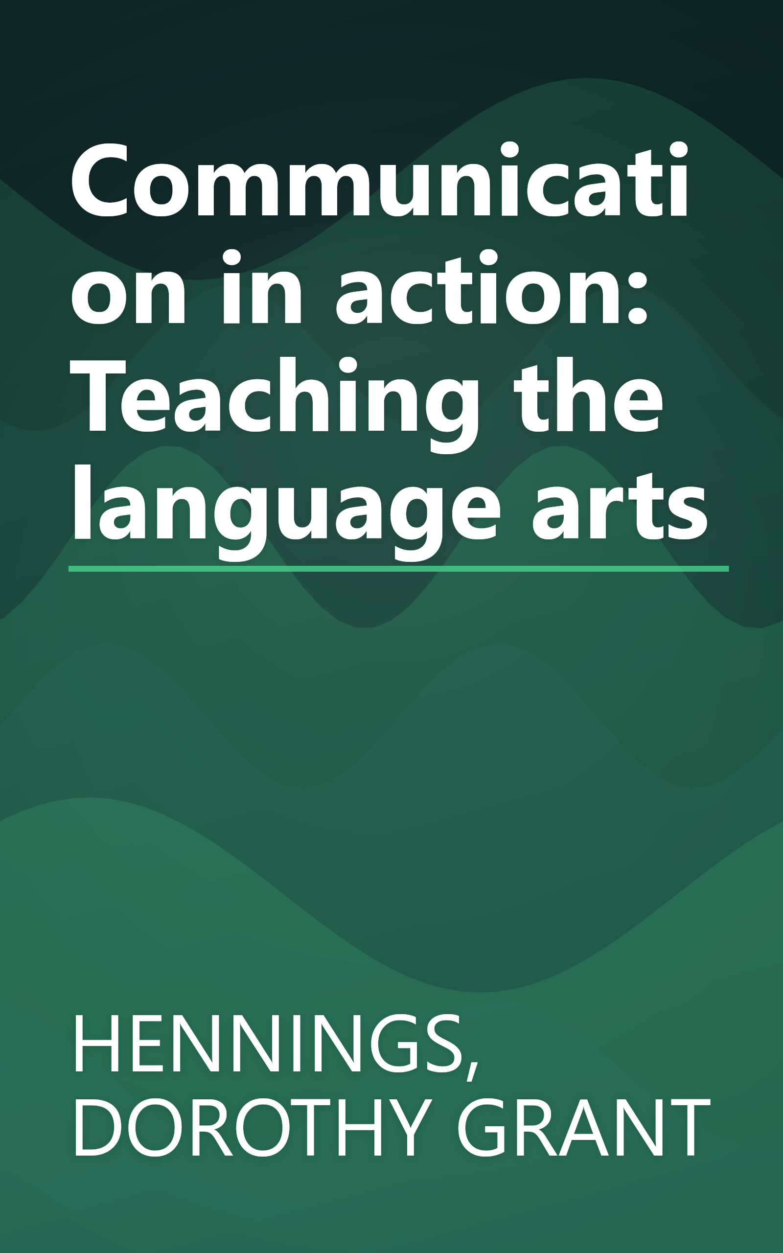 Communication in action: Teaching the language arts book cover