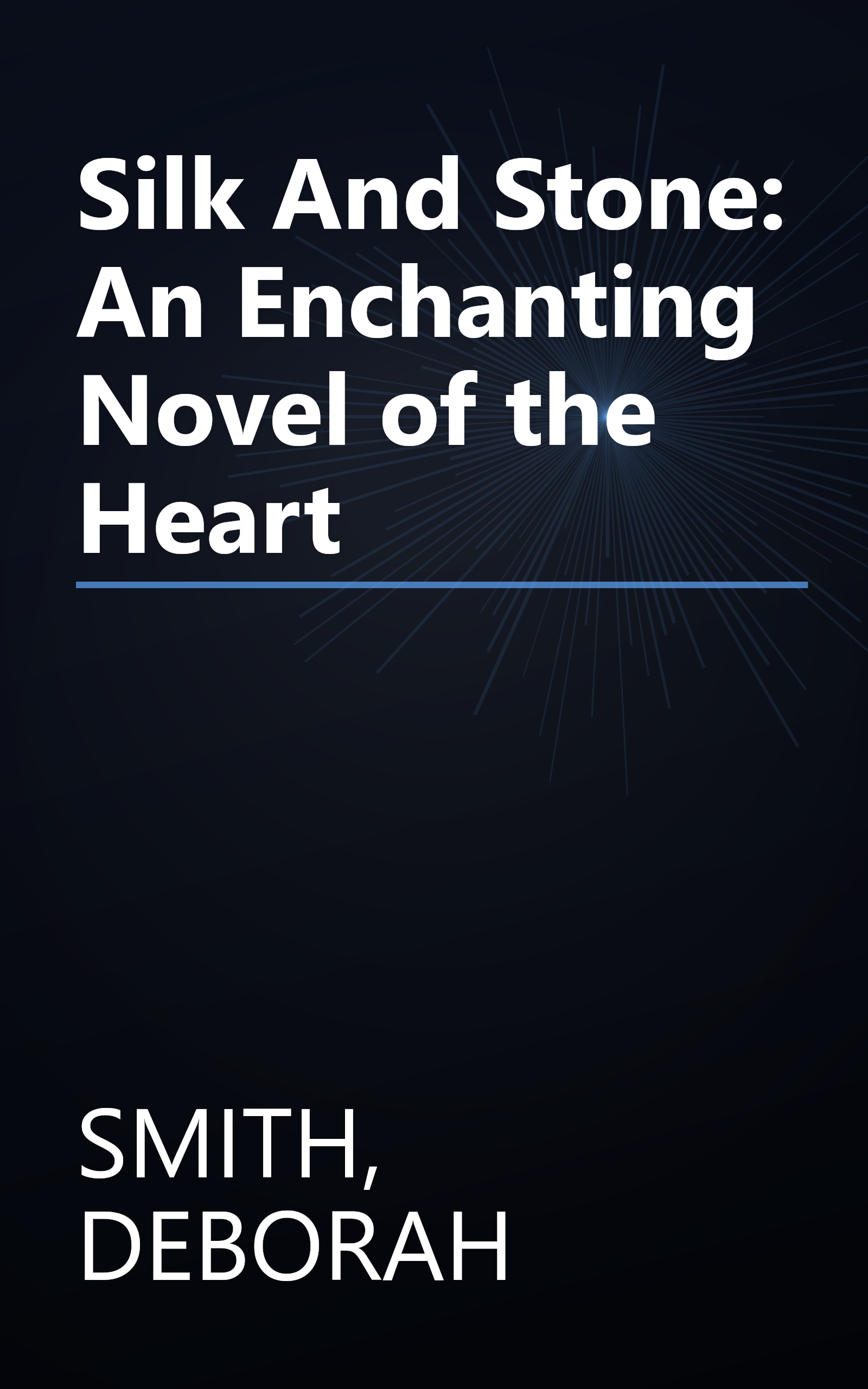 Silk And Stone: An Enchanting Novel of the Heart book cover