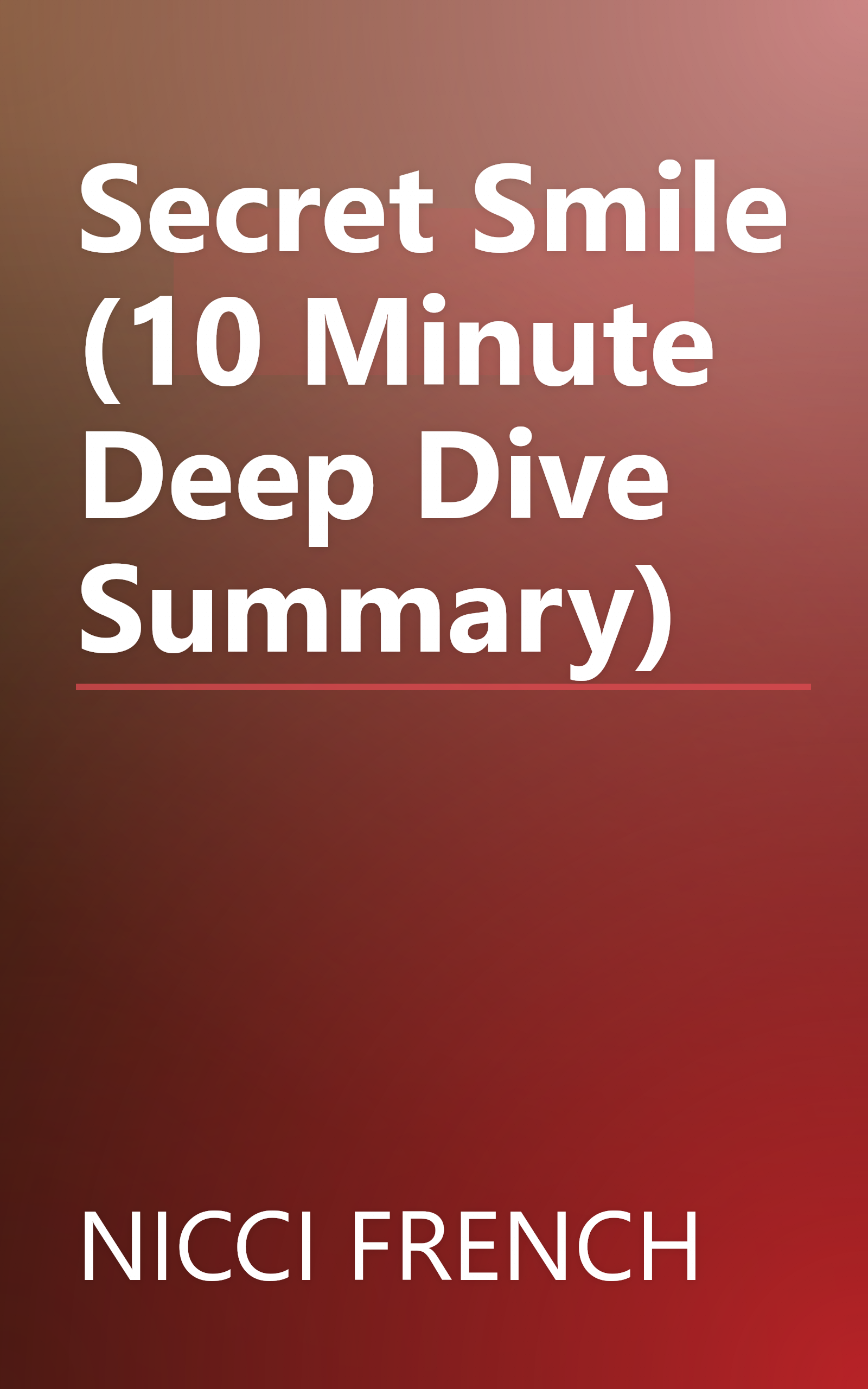 Secret Smile (10 Minute   Deep Dive Summary) book cover