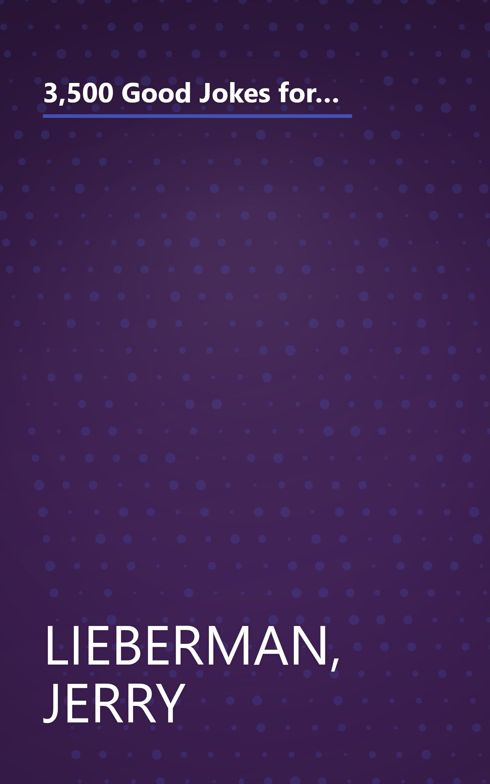 3,500 Good Jokes for Speakers: A Treasury of Jokes, Puns, Quips, One Liners and Stories that Will Keep Anyone Laughing book cover