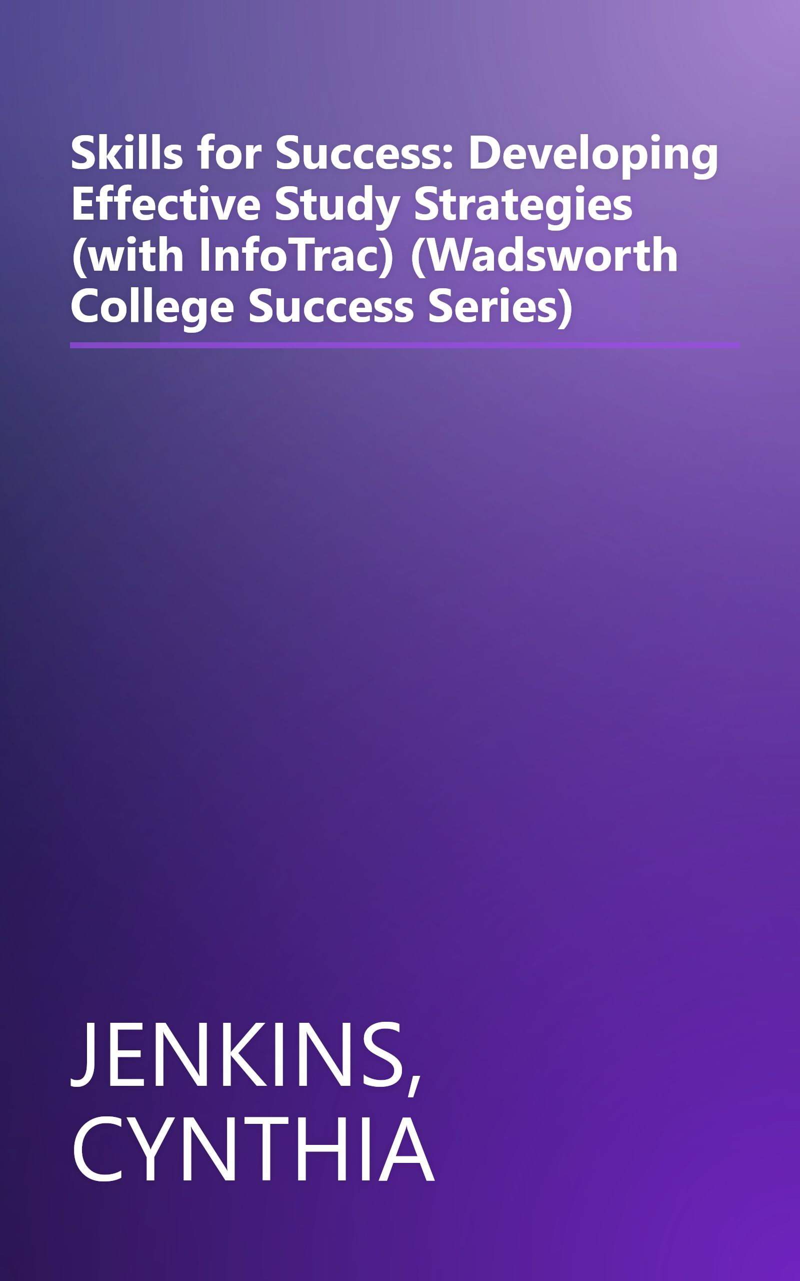 Skills for Success: Developing Effective Study Strategies (with InfoTrac) (Wadsworth College Success Series) book cover