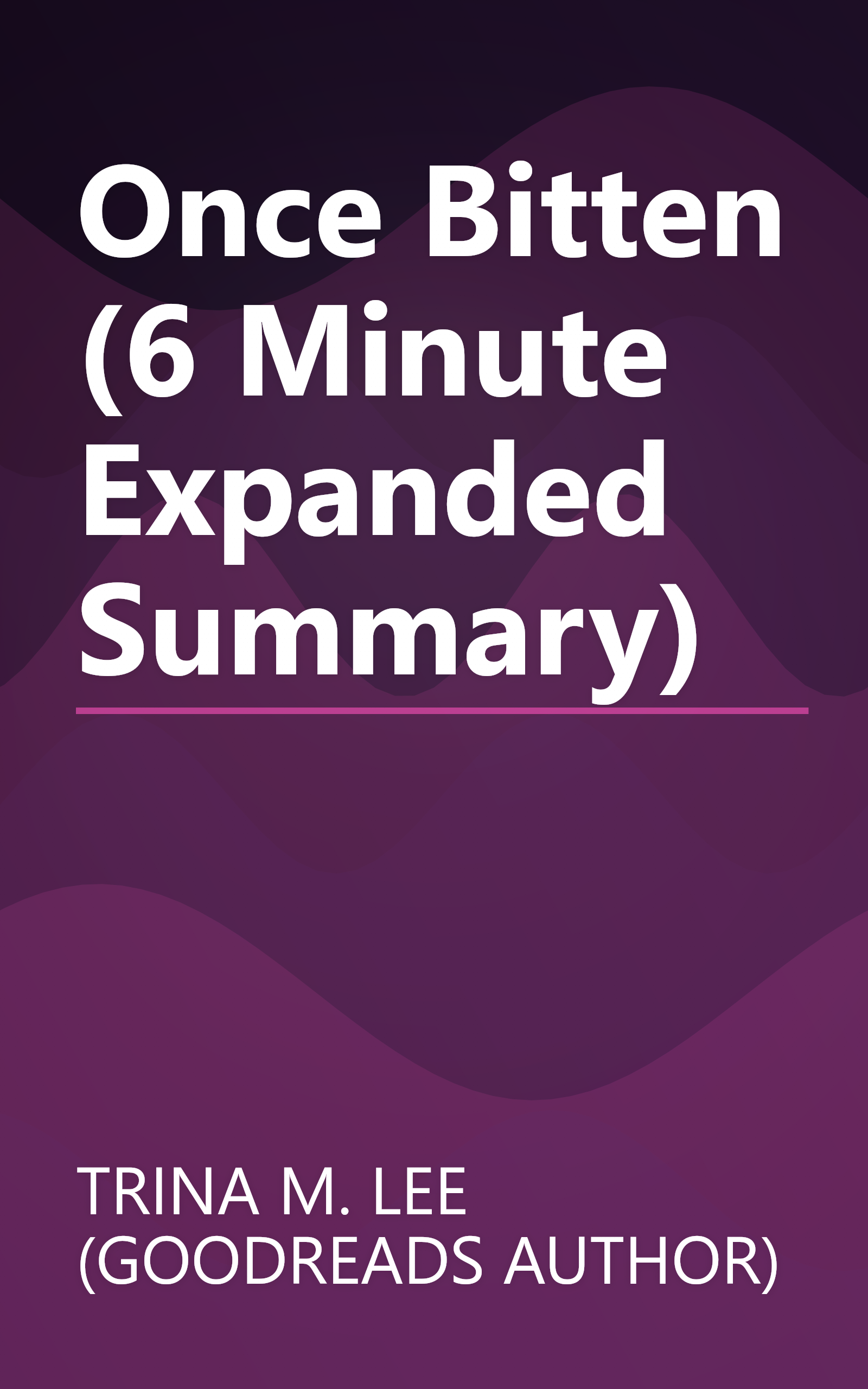 Once Bitten (6 Minute   Expanded Summary) book cover