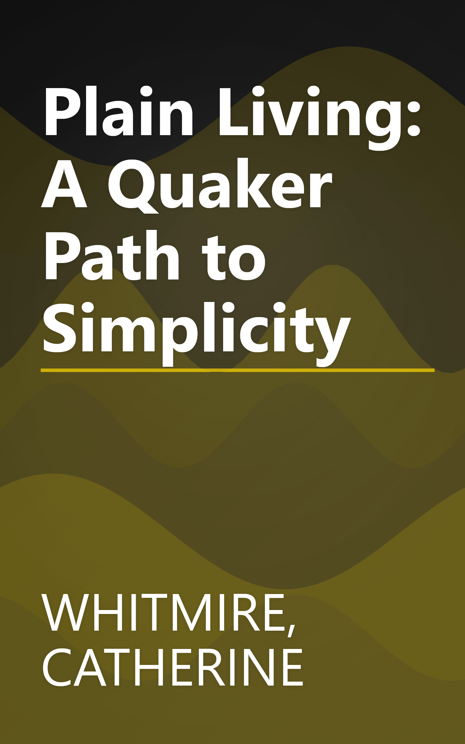 Plain Living: A Quaker Path to Simplicity book cover