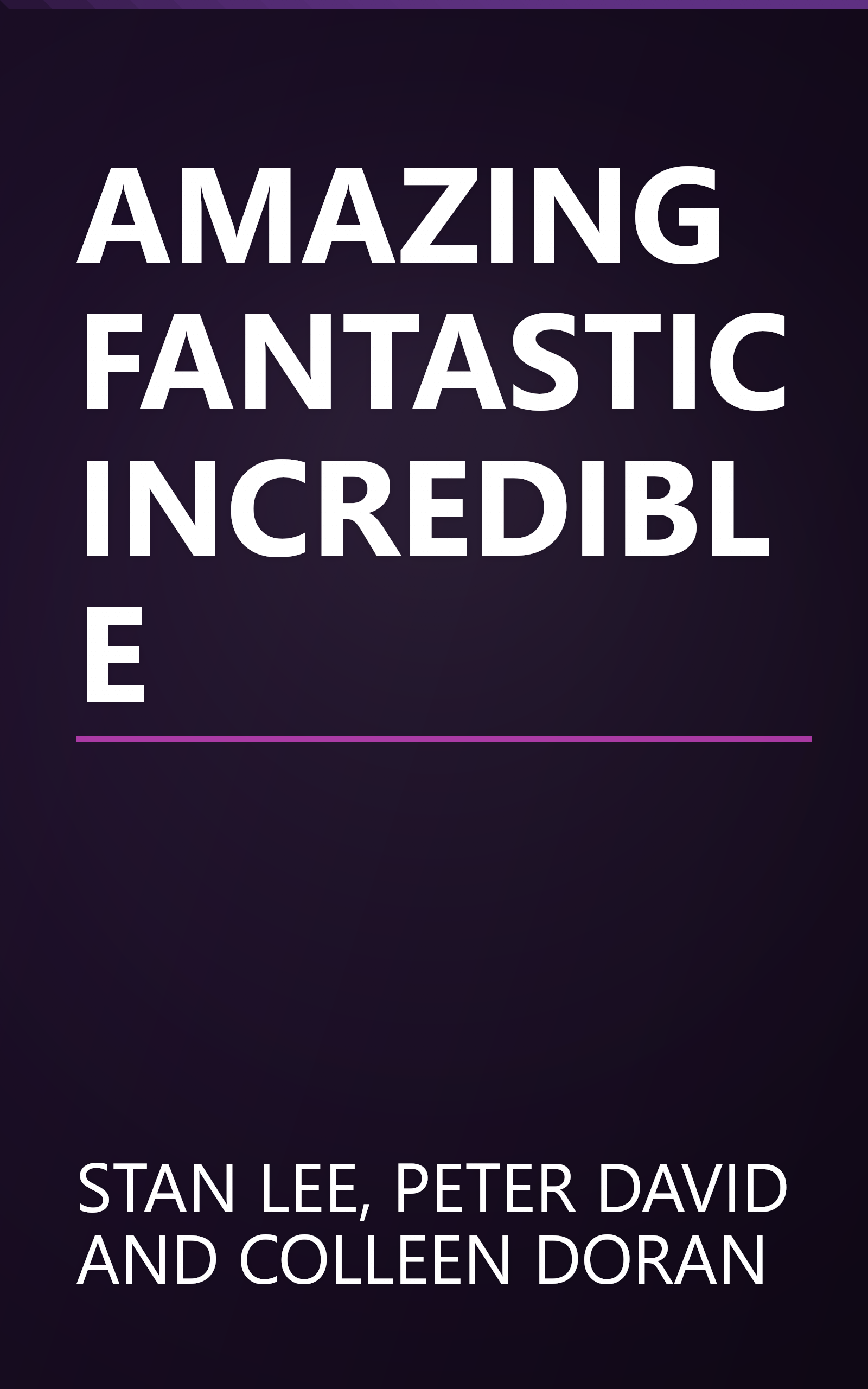 AMAZING FANTASTIC INCREDIBLE book cover