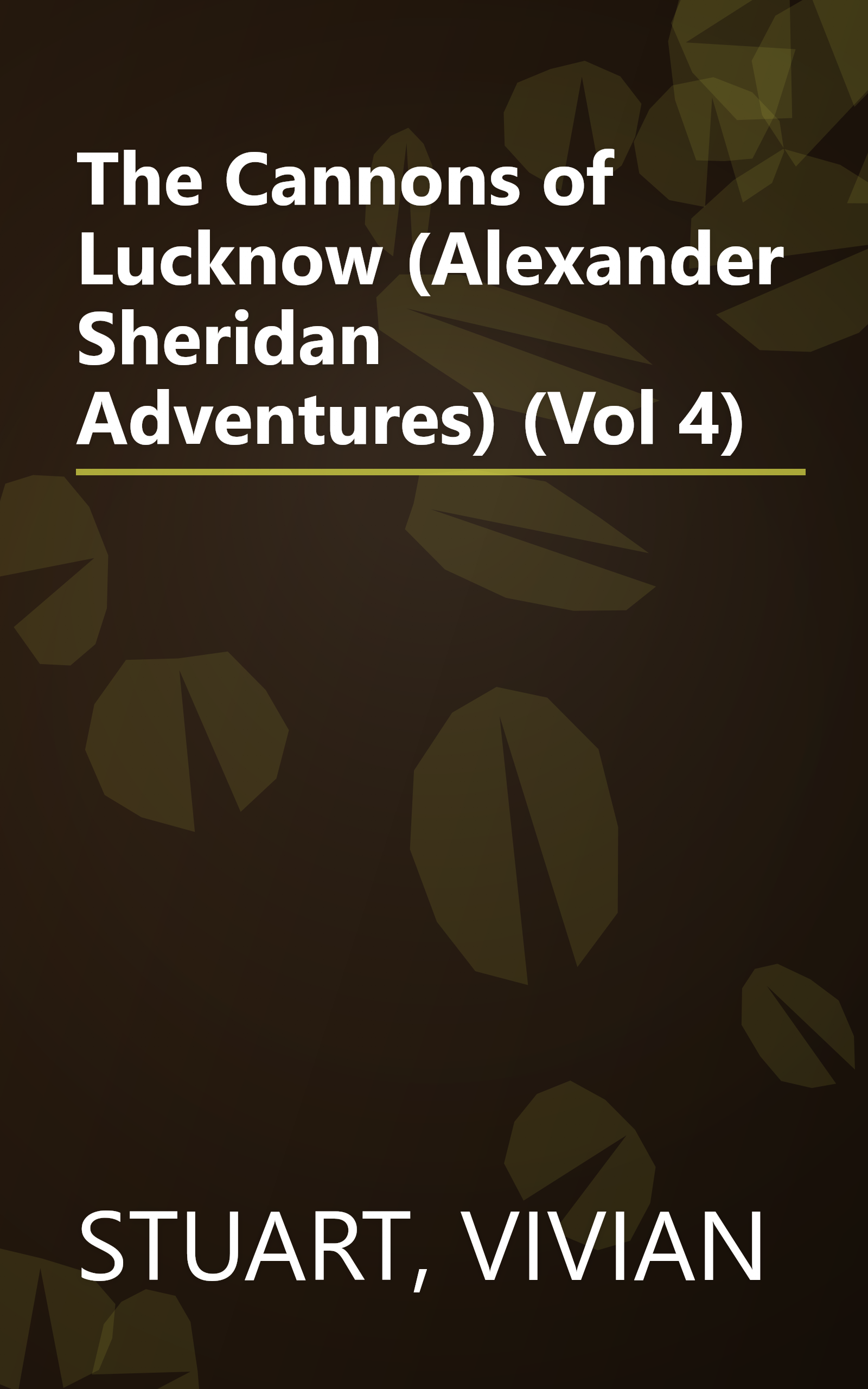 The Cannons of Lucknow (Alexander Sheridan Adventures) (Vol 4) book cover