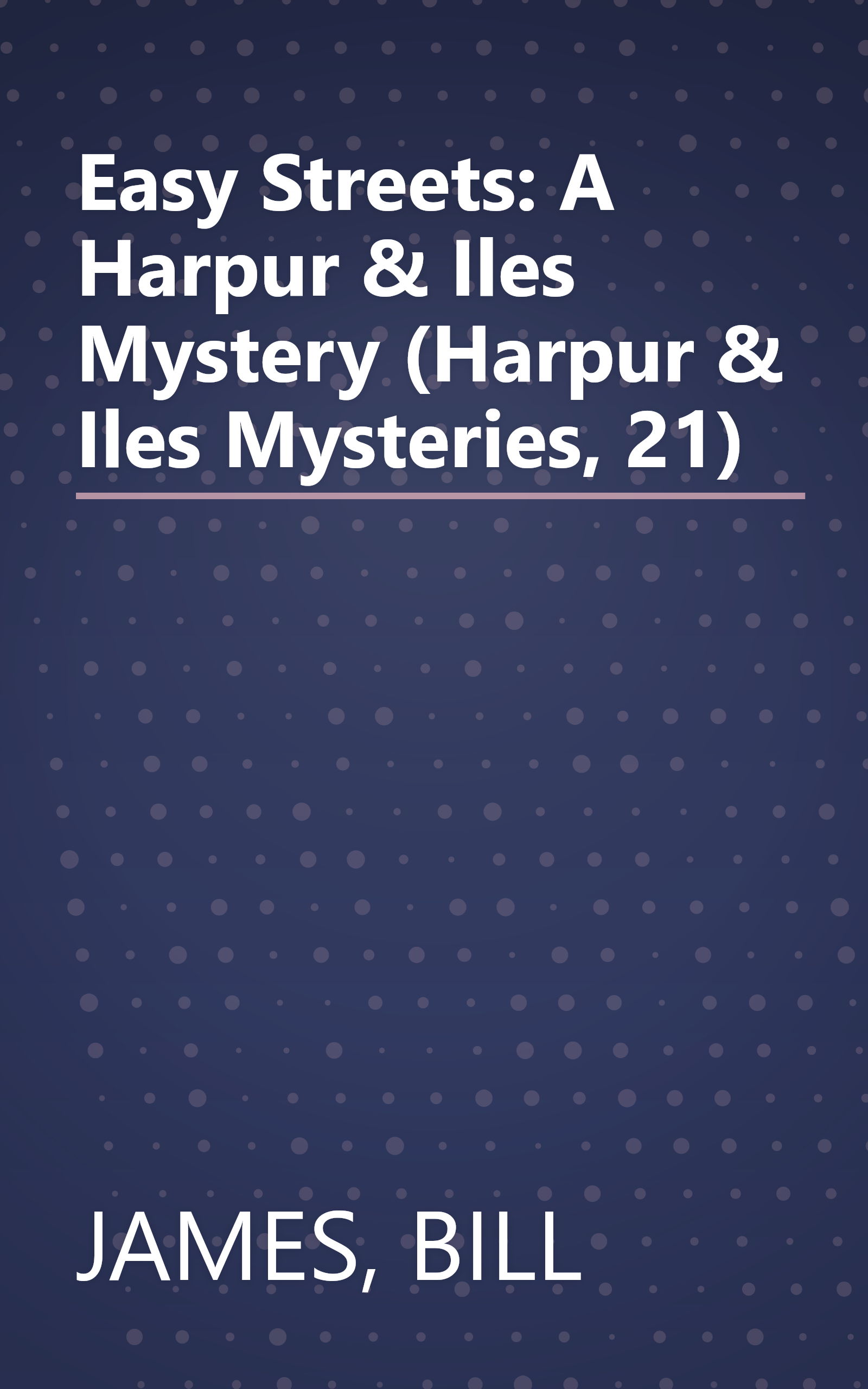 Easy Streets: A Harpur & Iles Mystery (Harpur & Iles Mysteries, 21) book cover