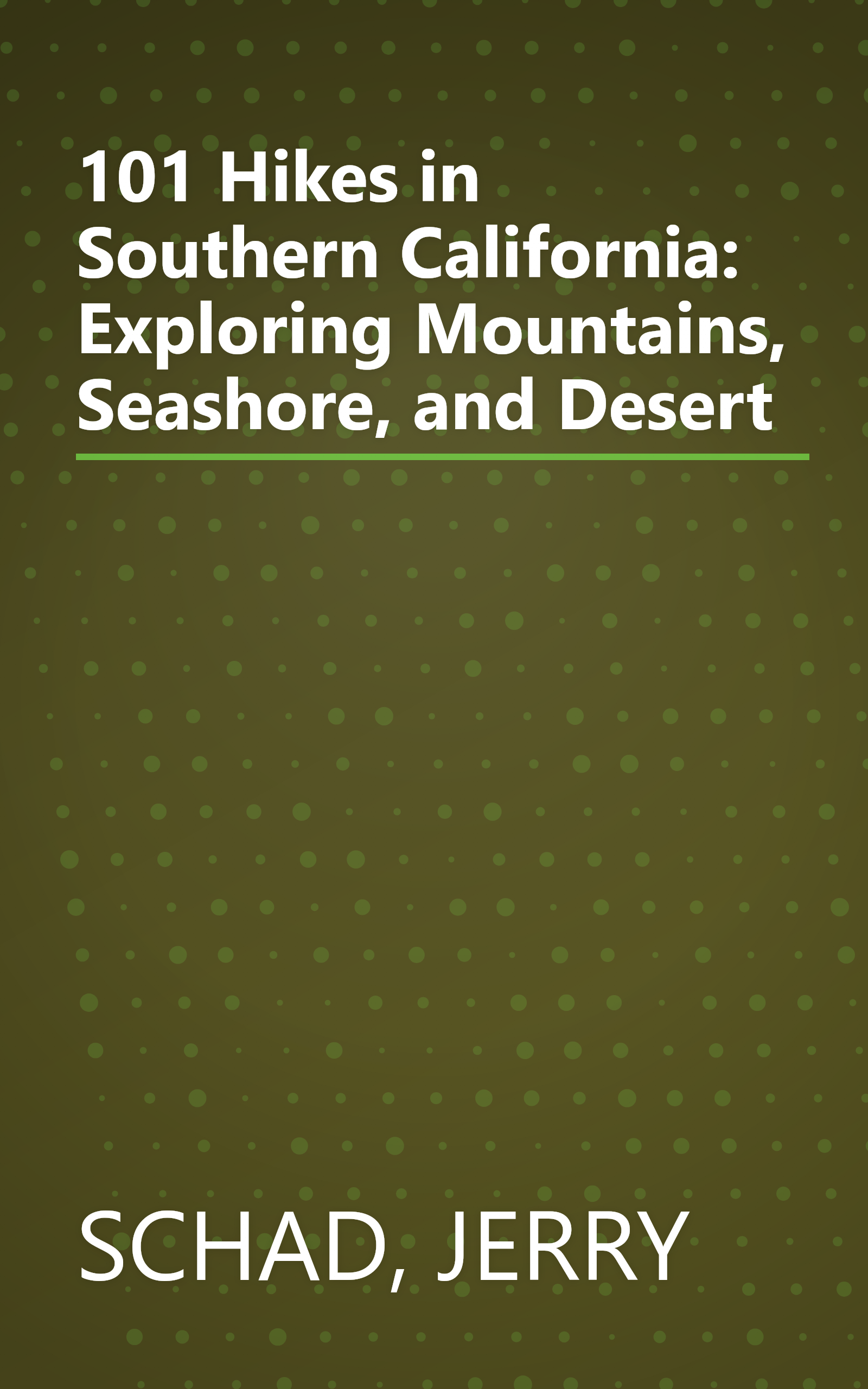 101 Hikes in Southern California: Exploring Mountains, Seashore, and Desert book cover