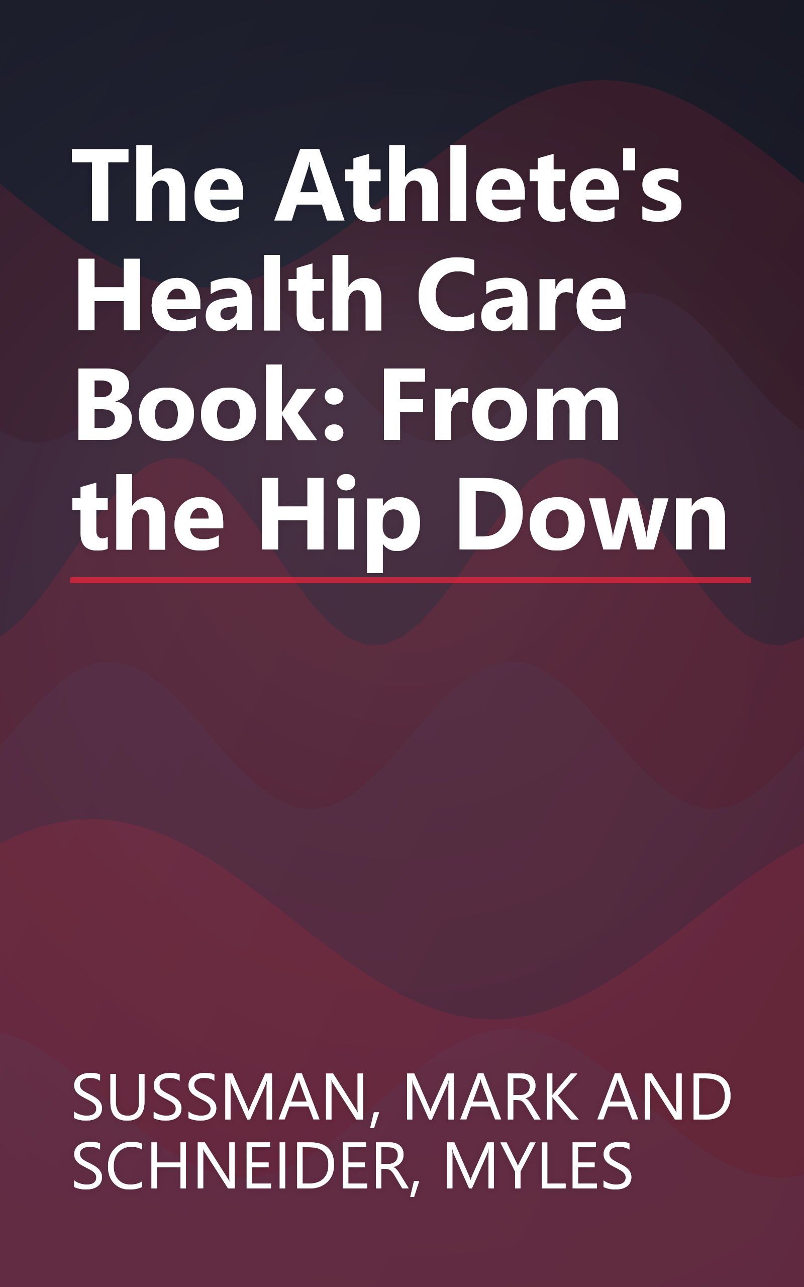 The Athlete's Health Care Book: From the Hip Down book cover
