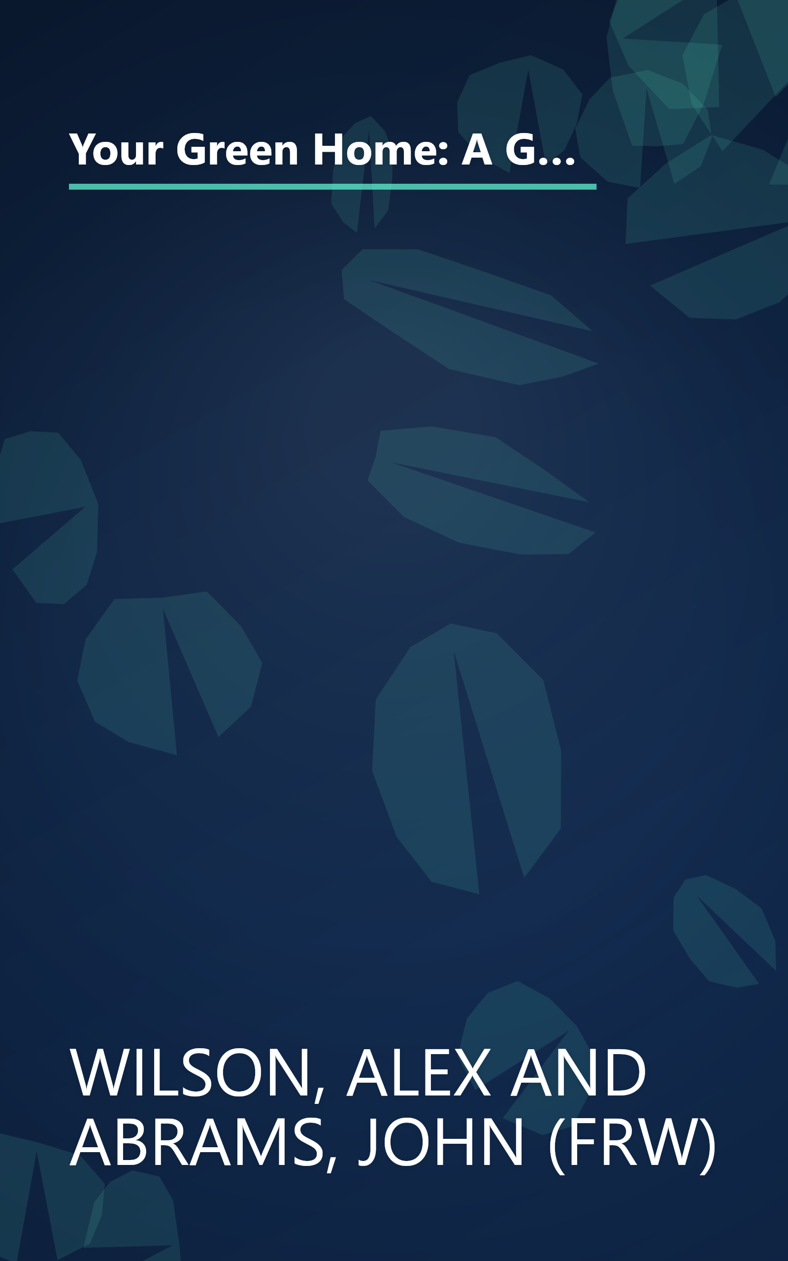 Your Green Home: A Guide to Planning a Healthy, Environmentally Friendly New Home (Mother Earth News Wiser Living Series) book cover