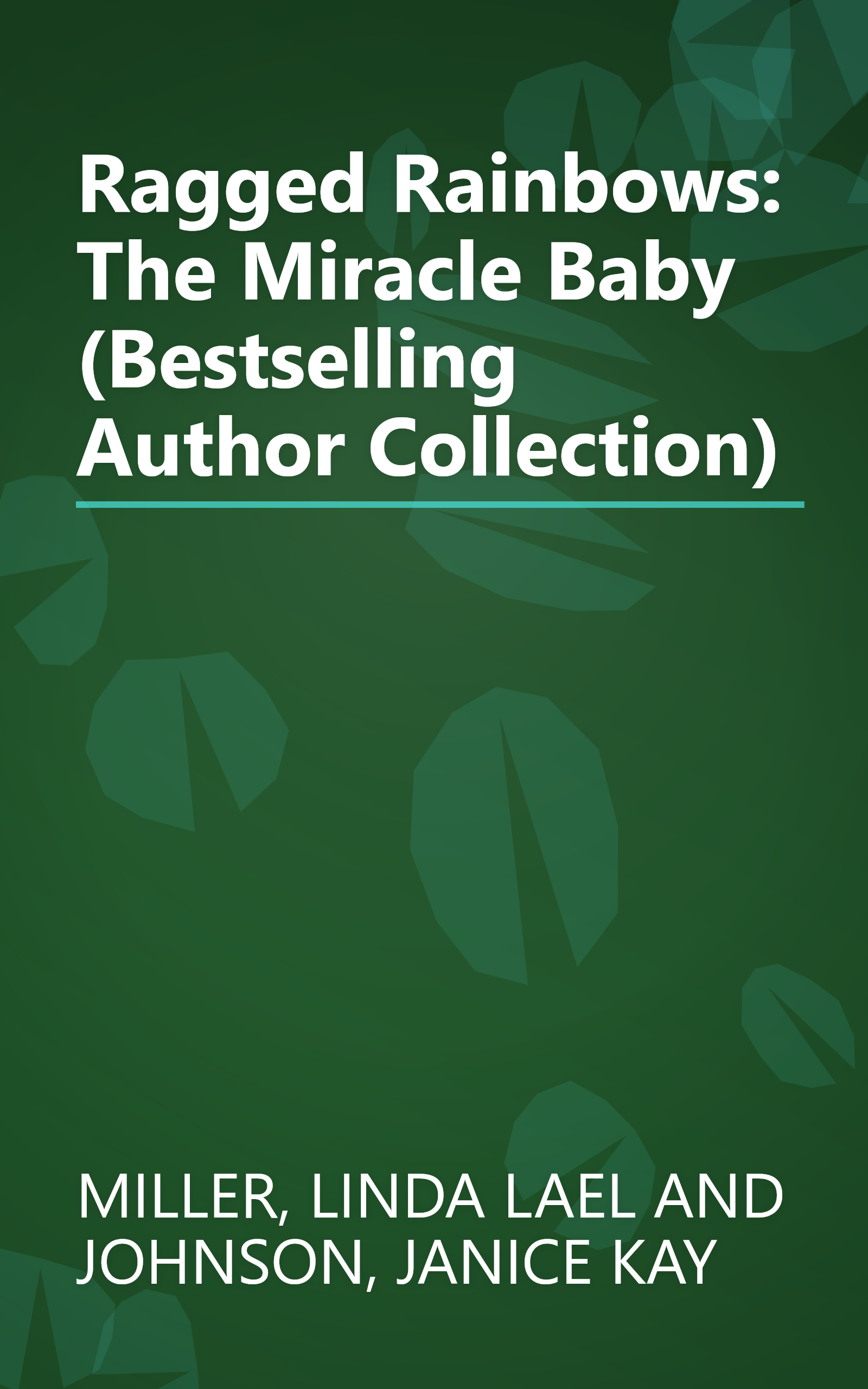 Ragged Rainbows: The Miracle Baby (Bestselling Author Collection) book cover