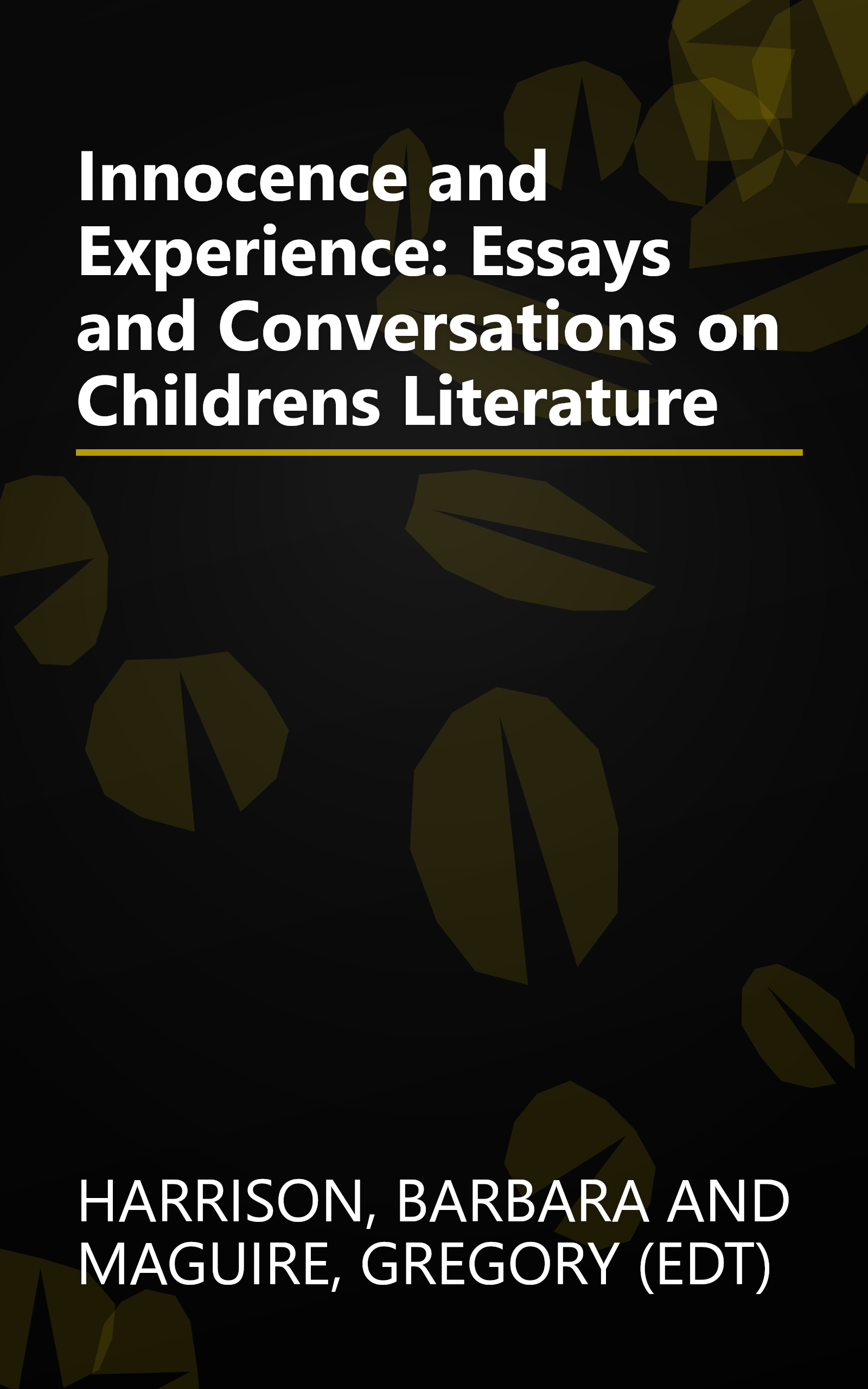 Innocence and Experience: Essays and Conversations on Childrens Literature book cover