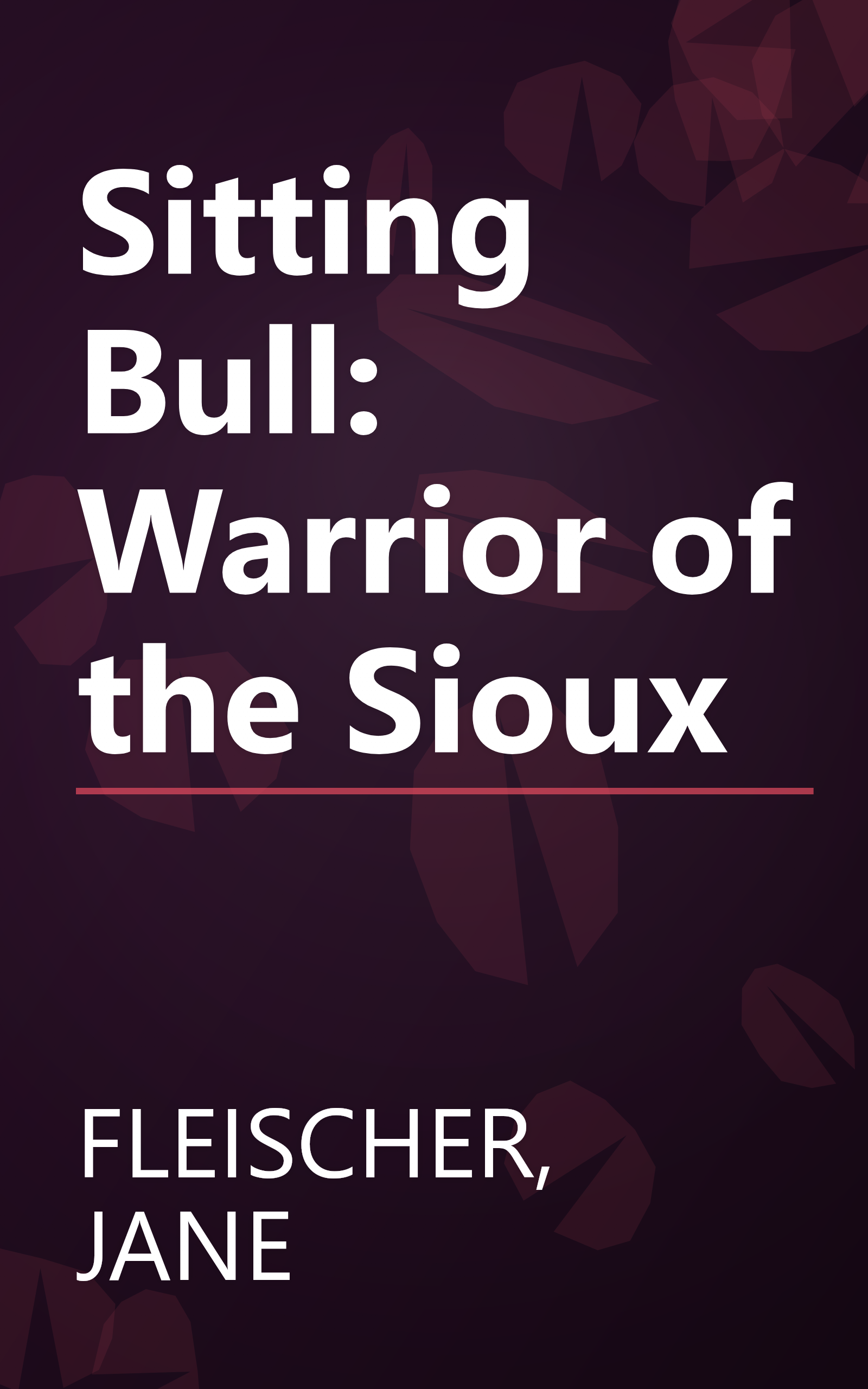 Sitting Bull: Warrior of the Sioux book cover
