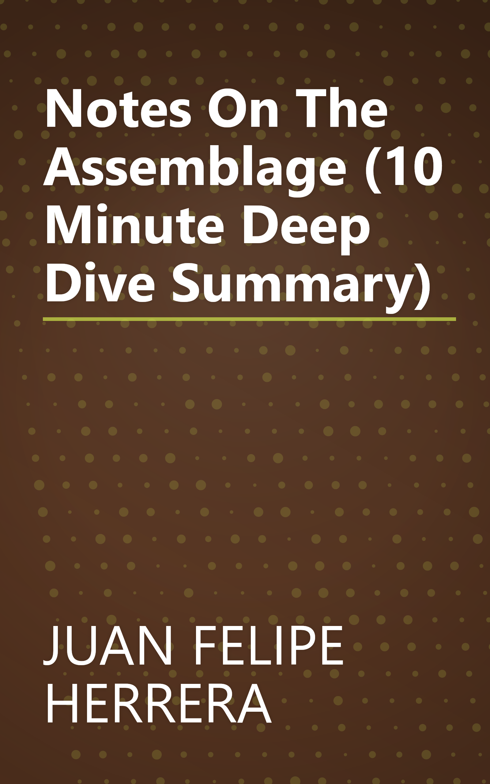 Notes On The Assemblage (10 Minute   Deep Dive Summary) book cover
