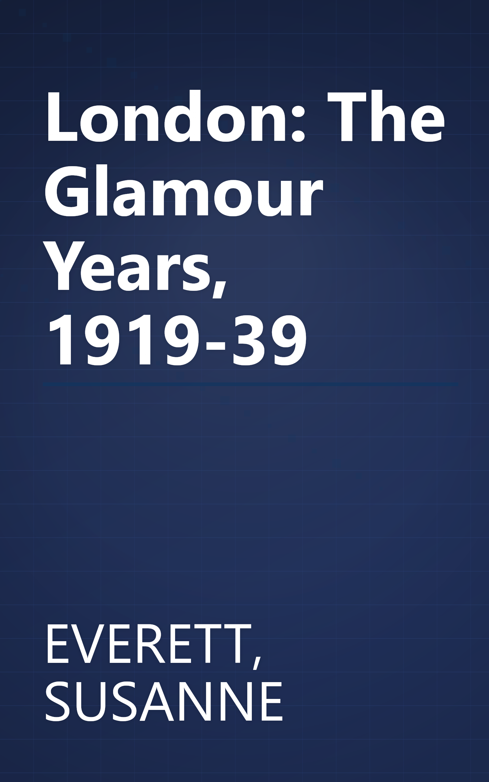 London: The Glamour Years, 1919-39 book cover