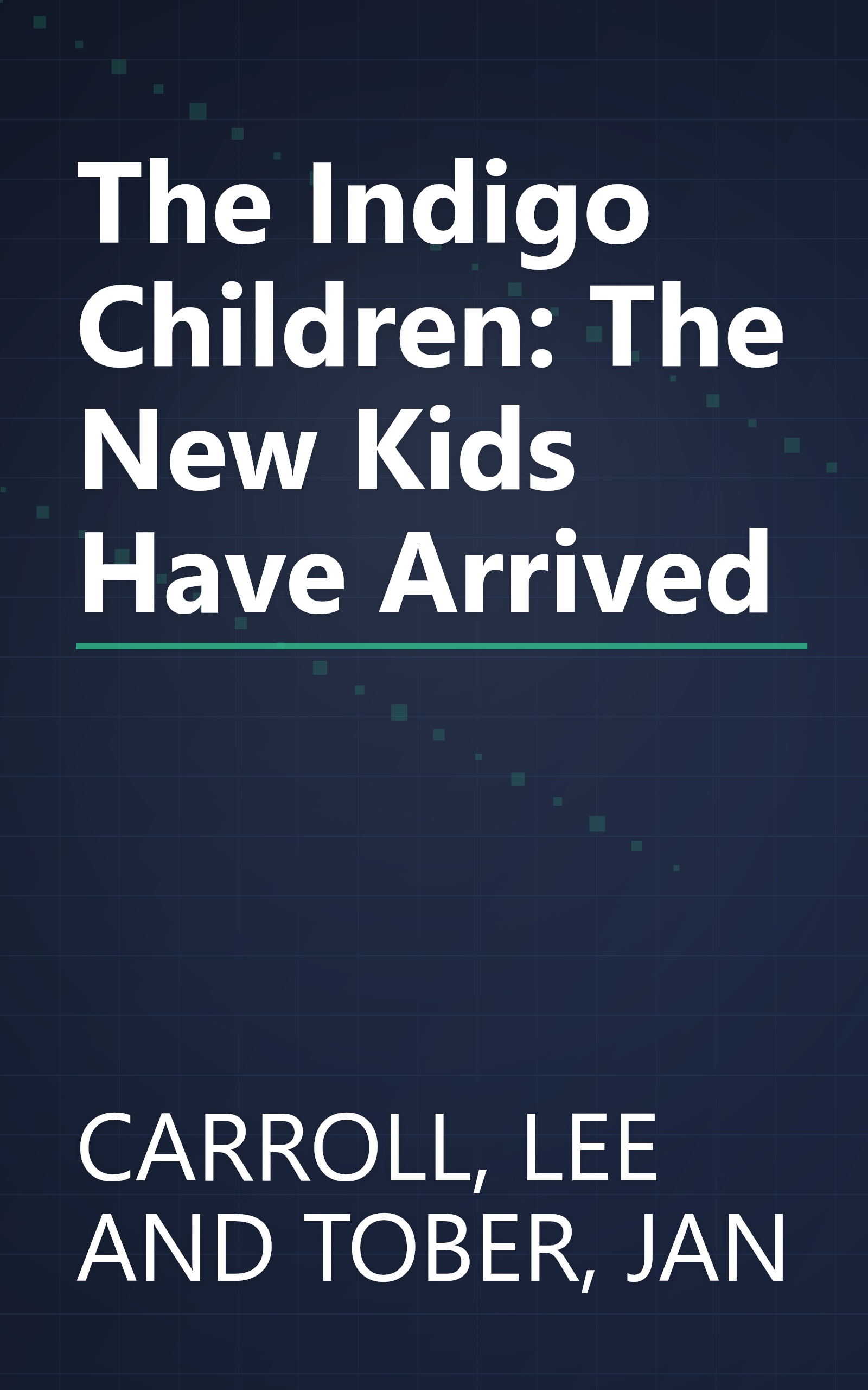 The Indigo Children: The New Kids Have Arrived book cover