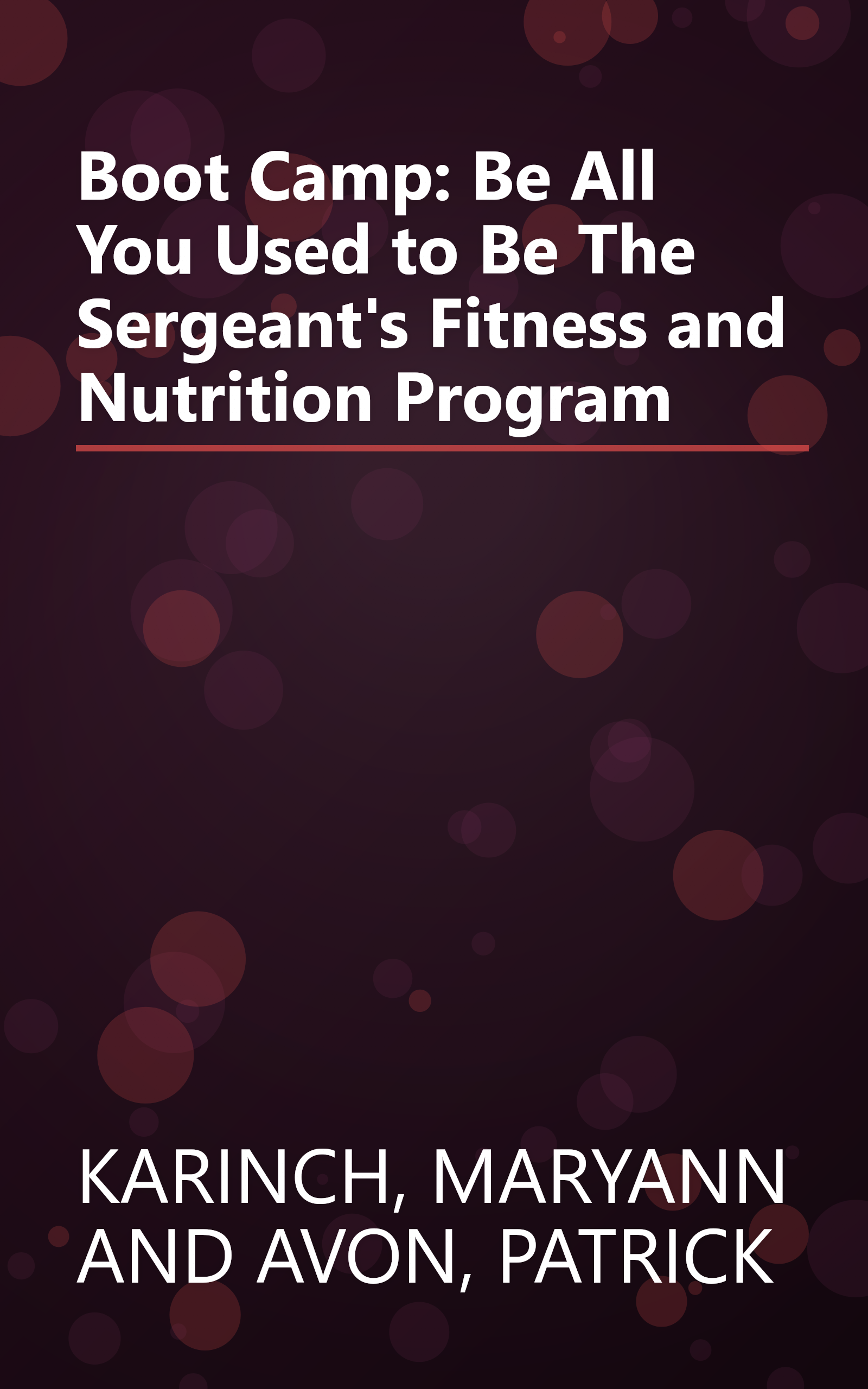 Boot Camp: Be All You Used to Be The Sergeant's Fitness and Nutrition Program book cover