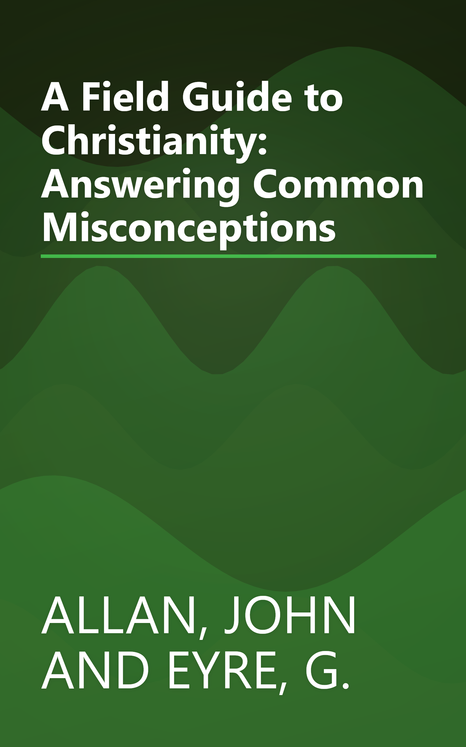 A Field Guide to Christianity: Answering Common Misconceptions book cover