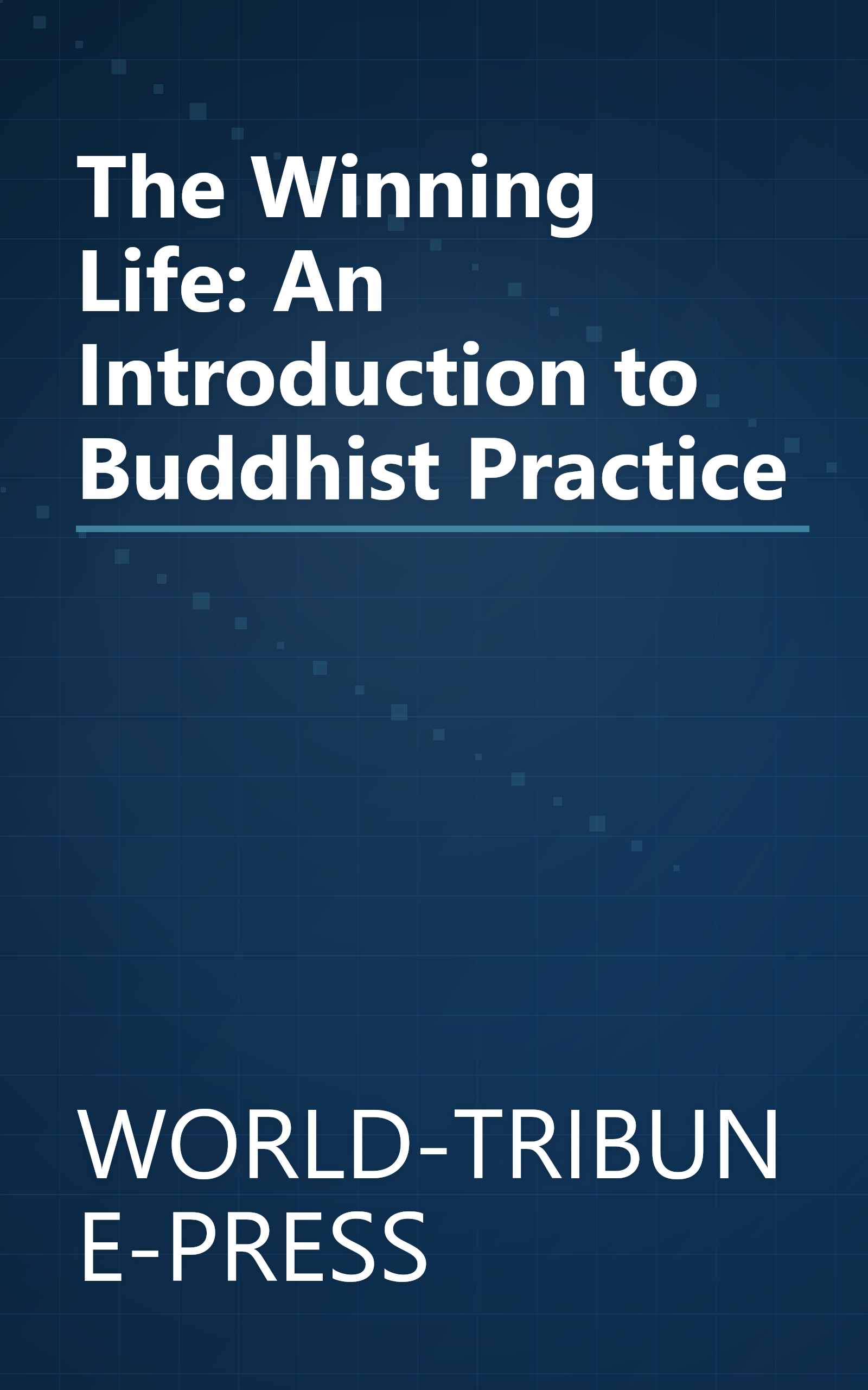The Winning Life: An Introduction to Buddhist Practice book cover