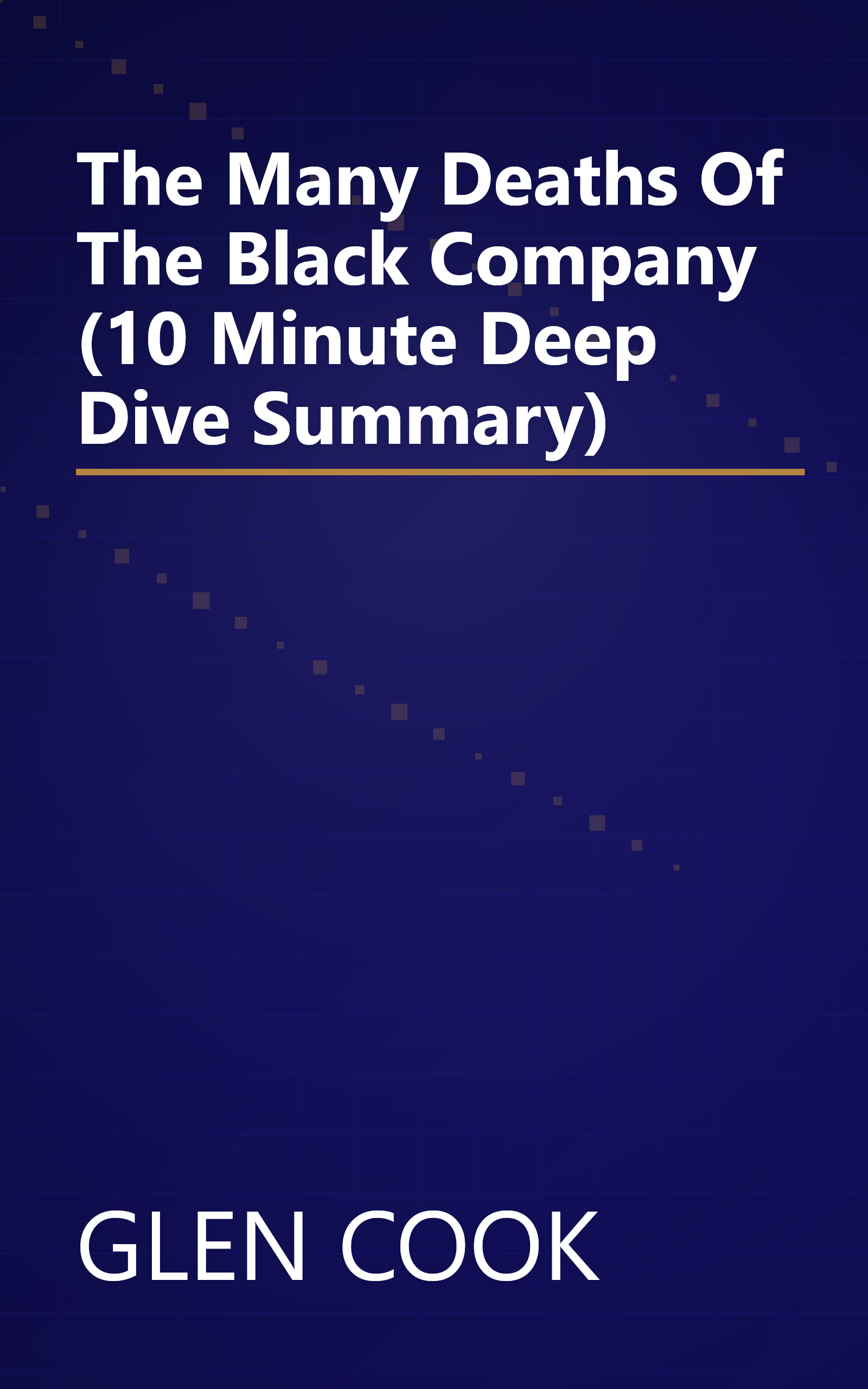 The Many Deaths Of The Black Company (10 Minute   Deep Dive Summary) book cover