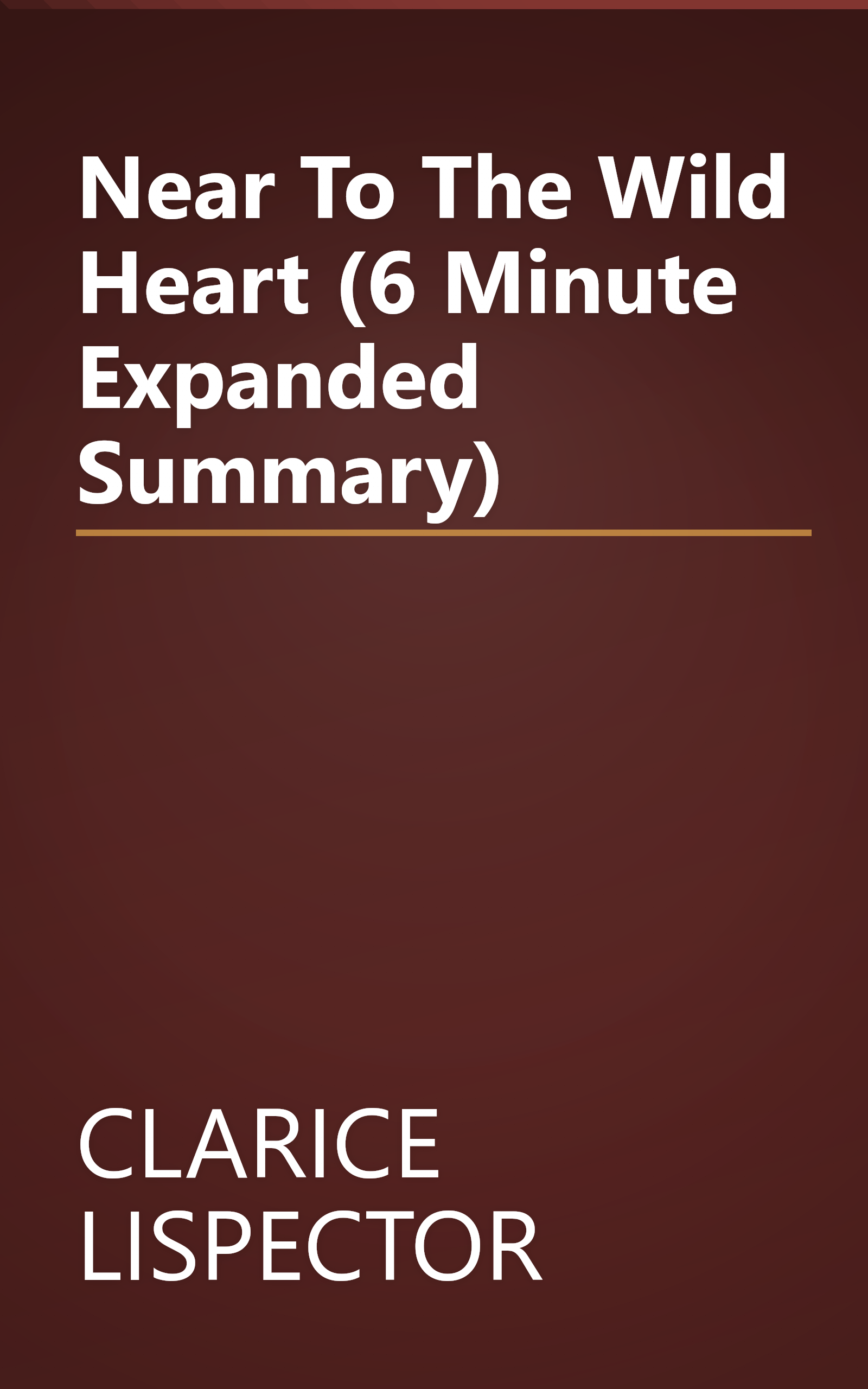 Near To The Wild Heart (6 Minute   Expanded Summary) book cover
