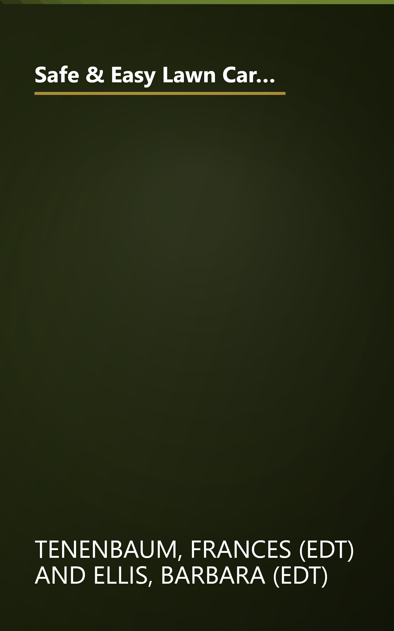 Safe & Easy Lawn Care: The Complete Guide to Organic, Low-Maintenance Lawns (Taylor's Weekend Gardening Guides) book cover