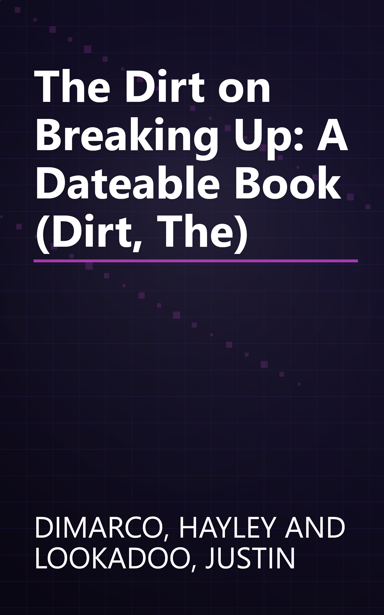 The Dirt on Breaking Up: A Dateable Book (Dirt, The) book cover