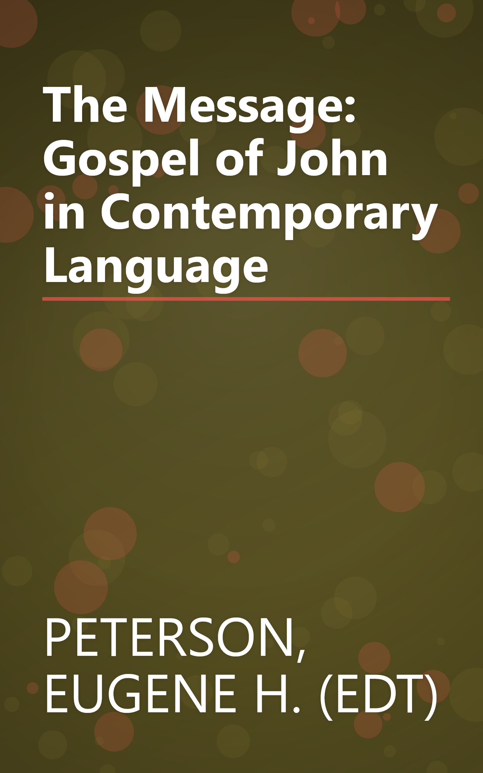 The Message: Gospel of John in Contemporary Language book cover