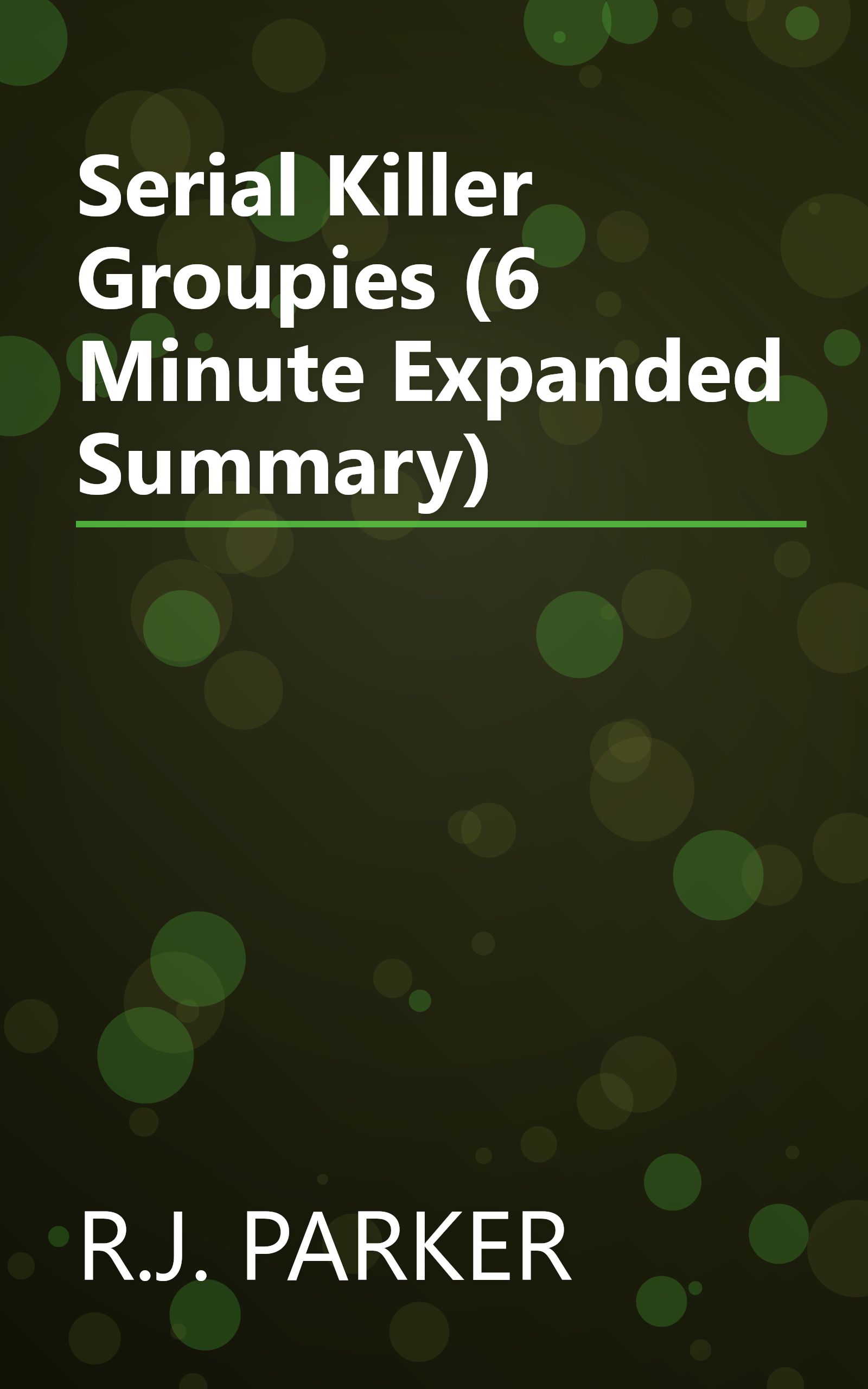 Serial Killer Groupies (6 Minute   Expanded Summary) book cover