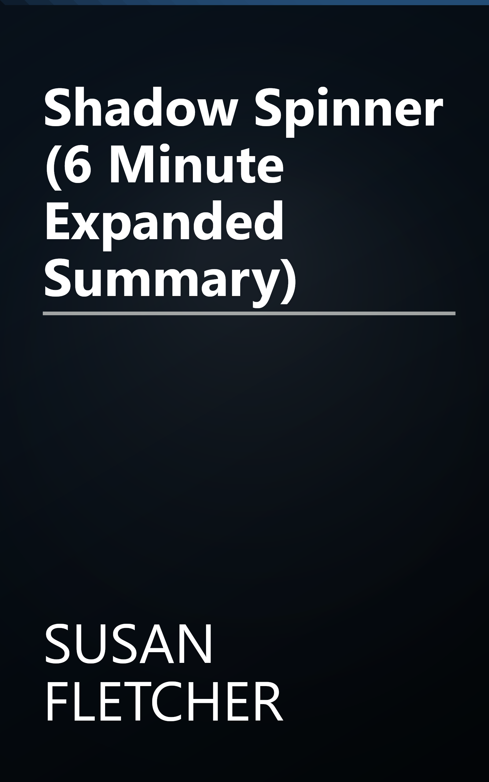 Shadow Spinner (6 Minute   Expanded Summary) book cover