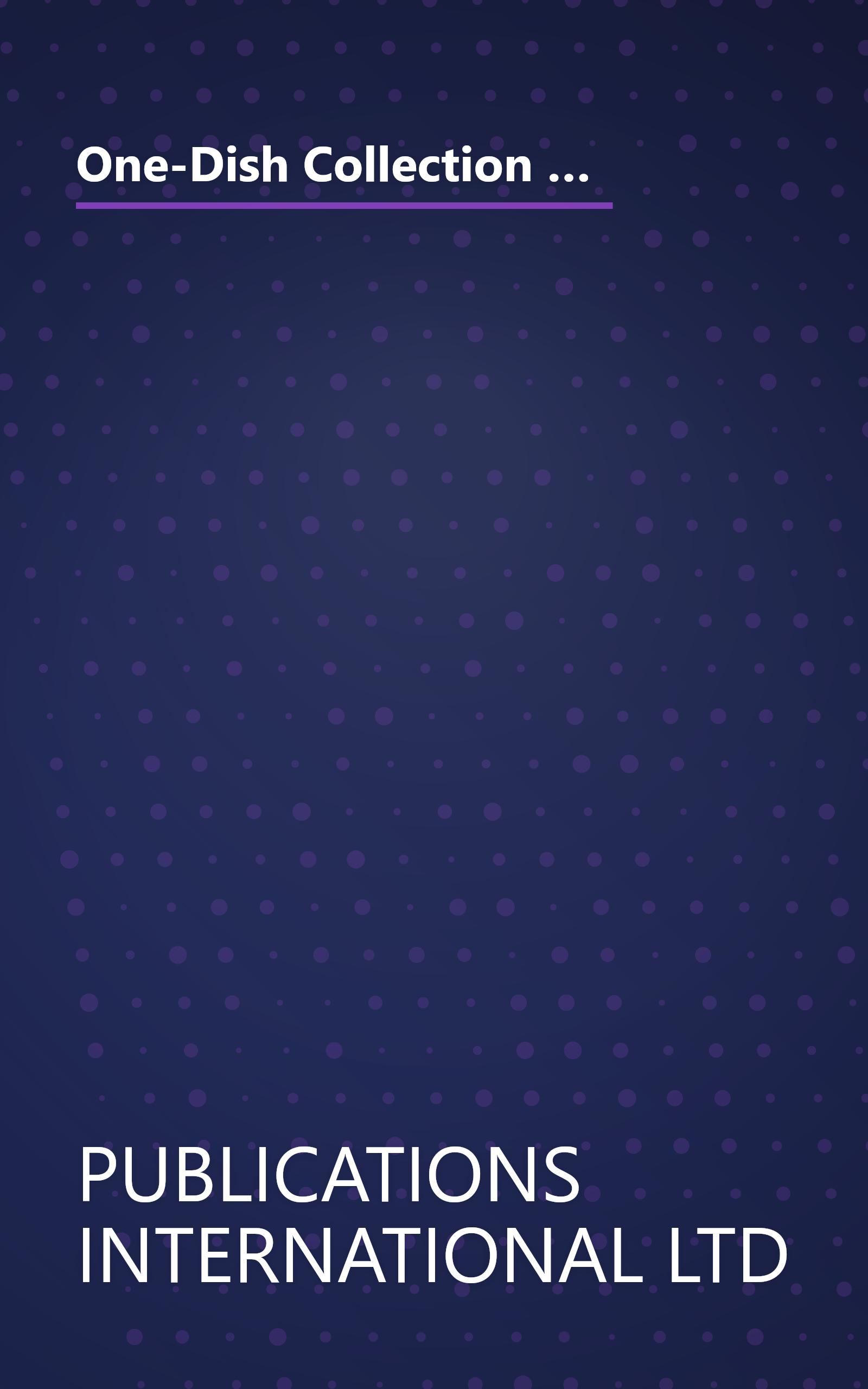 One-Dish Collection - 3 Cookbooks in 1 - Featuring: Hearty Soups & Stews, French's One-Dish Meals, All-Time Favorite Casseroles book cover