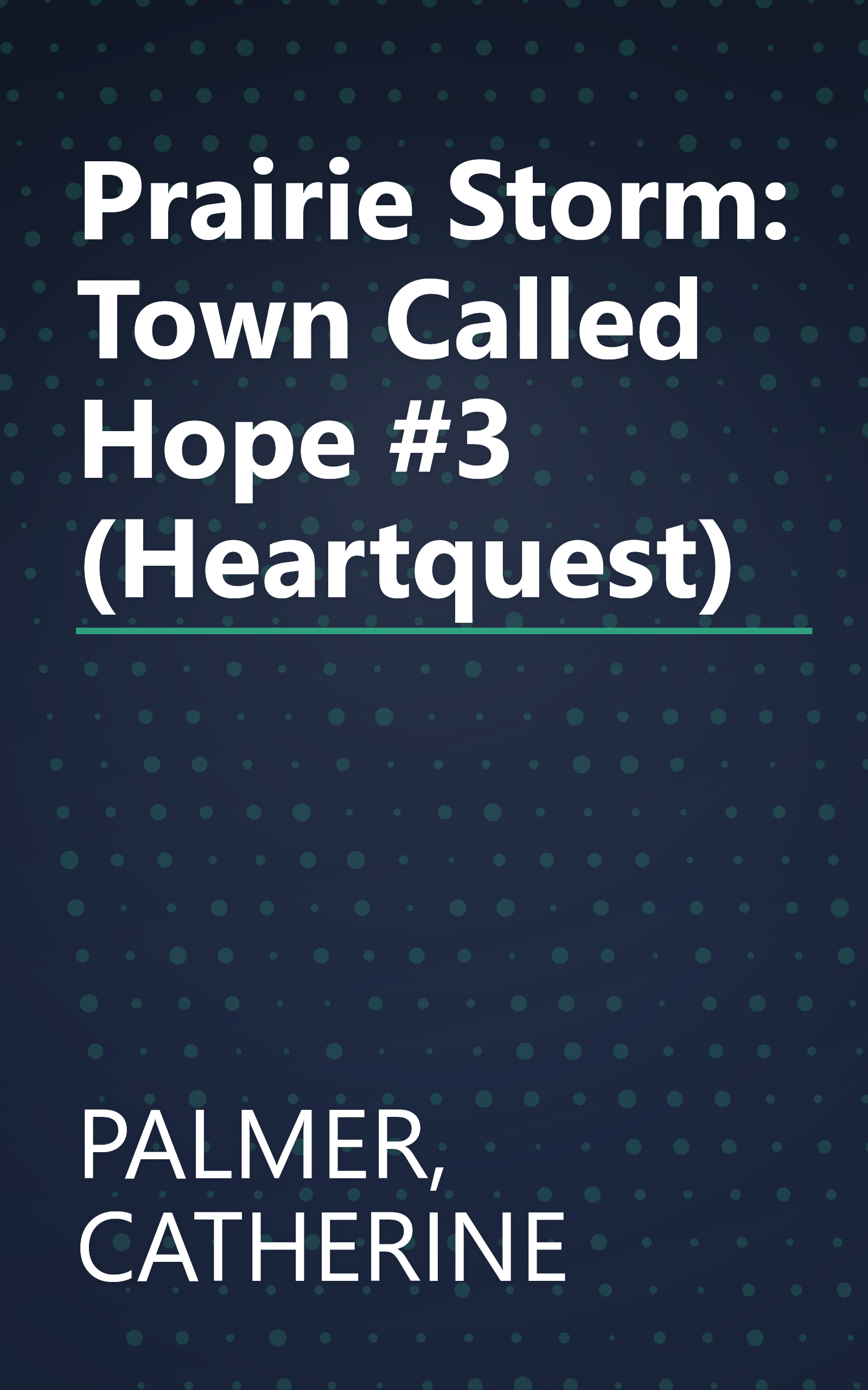 Prairie Storm:  Town Called Hope #3 (Heartquest) book cover