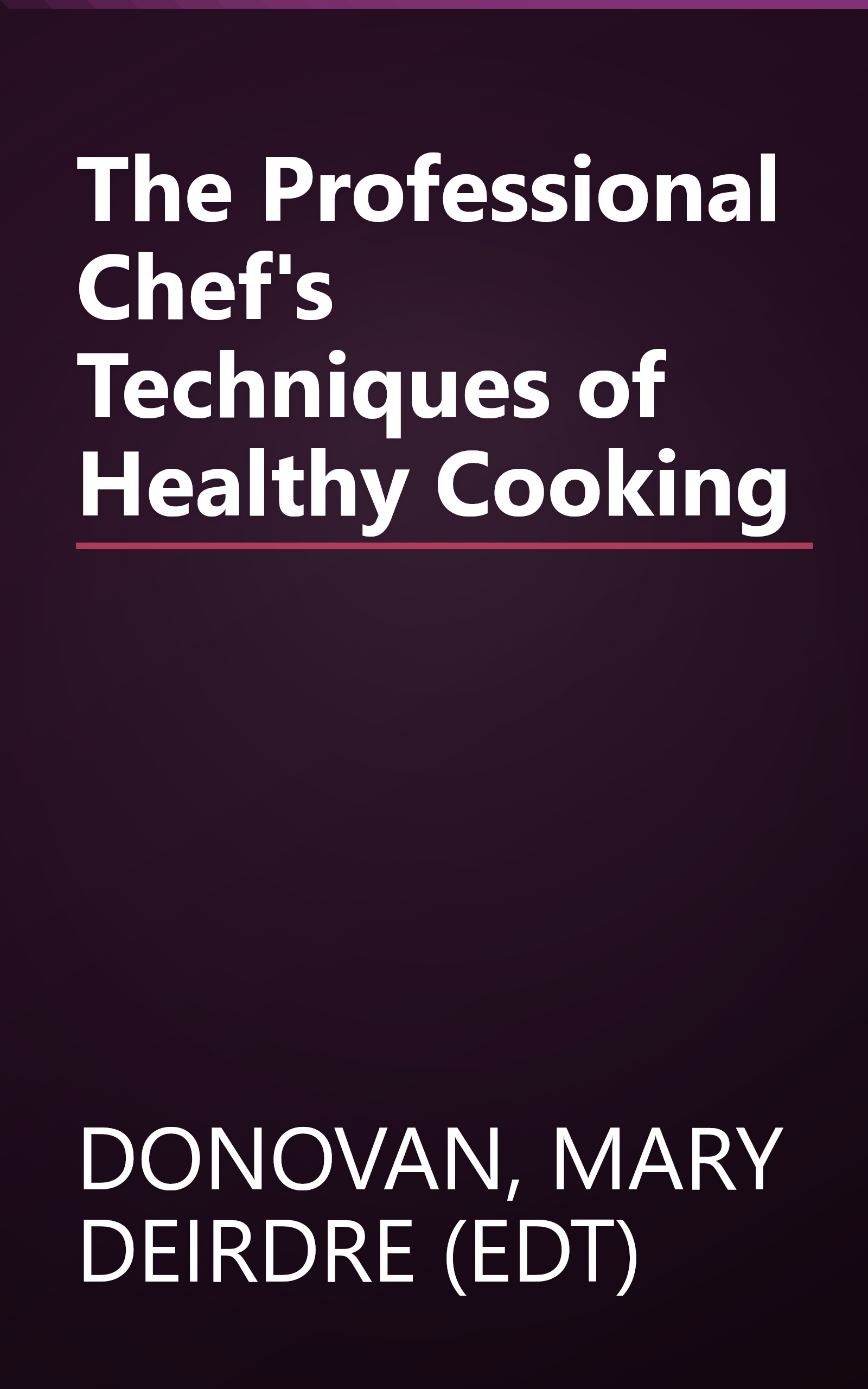The Professional Chef's Techniques of Healthy Cooking book cover