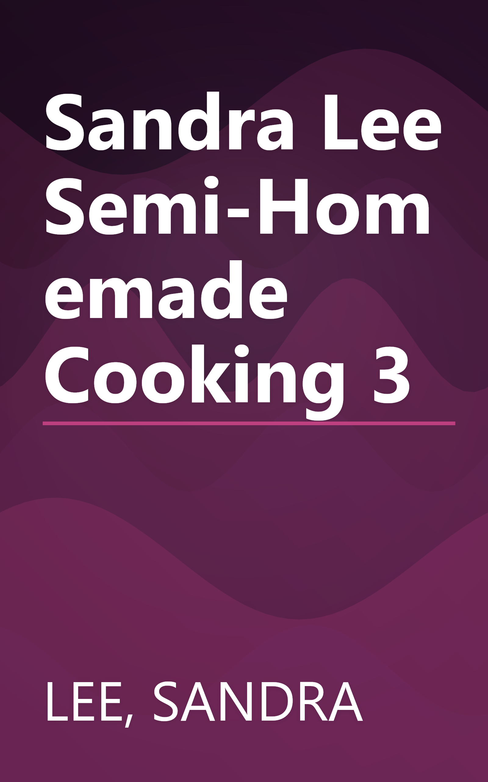 Sandra Lee Semi-Homemade Cooking 3 book cover