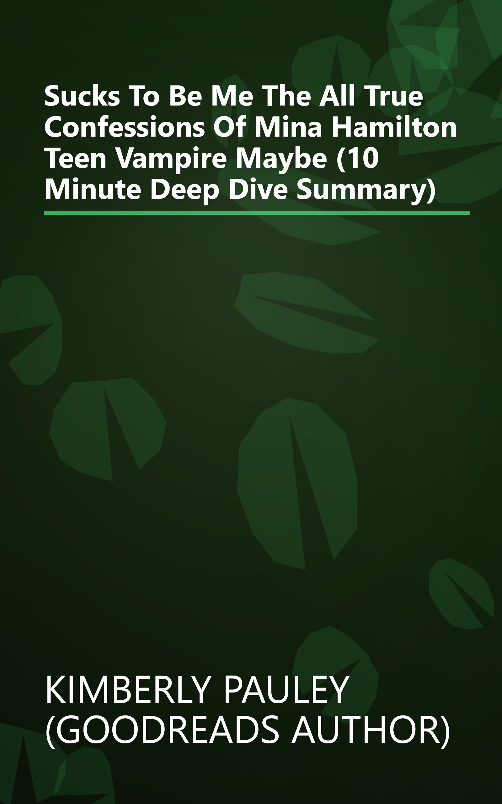 Sucks To Be Me  The All True Confessions Of Mina Hamilton  Teen Vampire  Maybe  (10 Minute   Deep Dive Summary) book cover