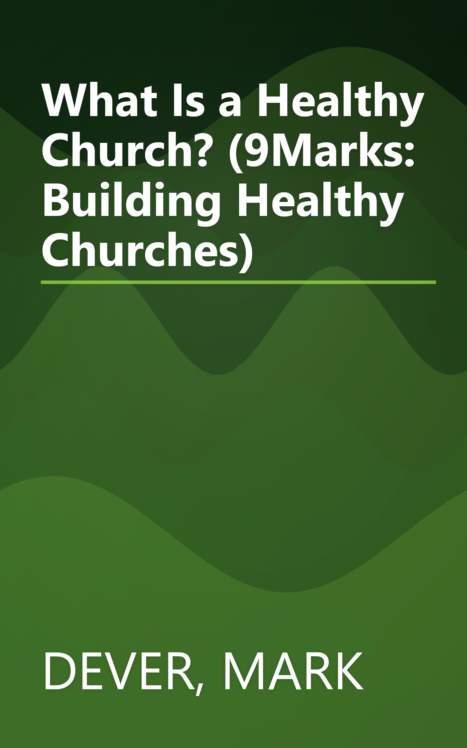 What Is a Healthy Church? (9Marks: Building Healthy Churches) book cover