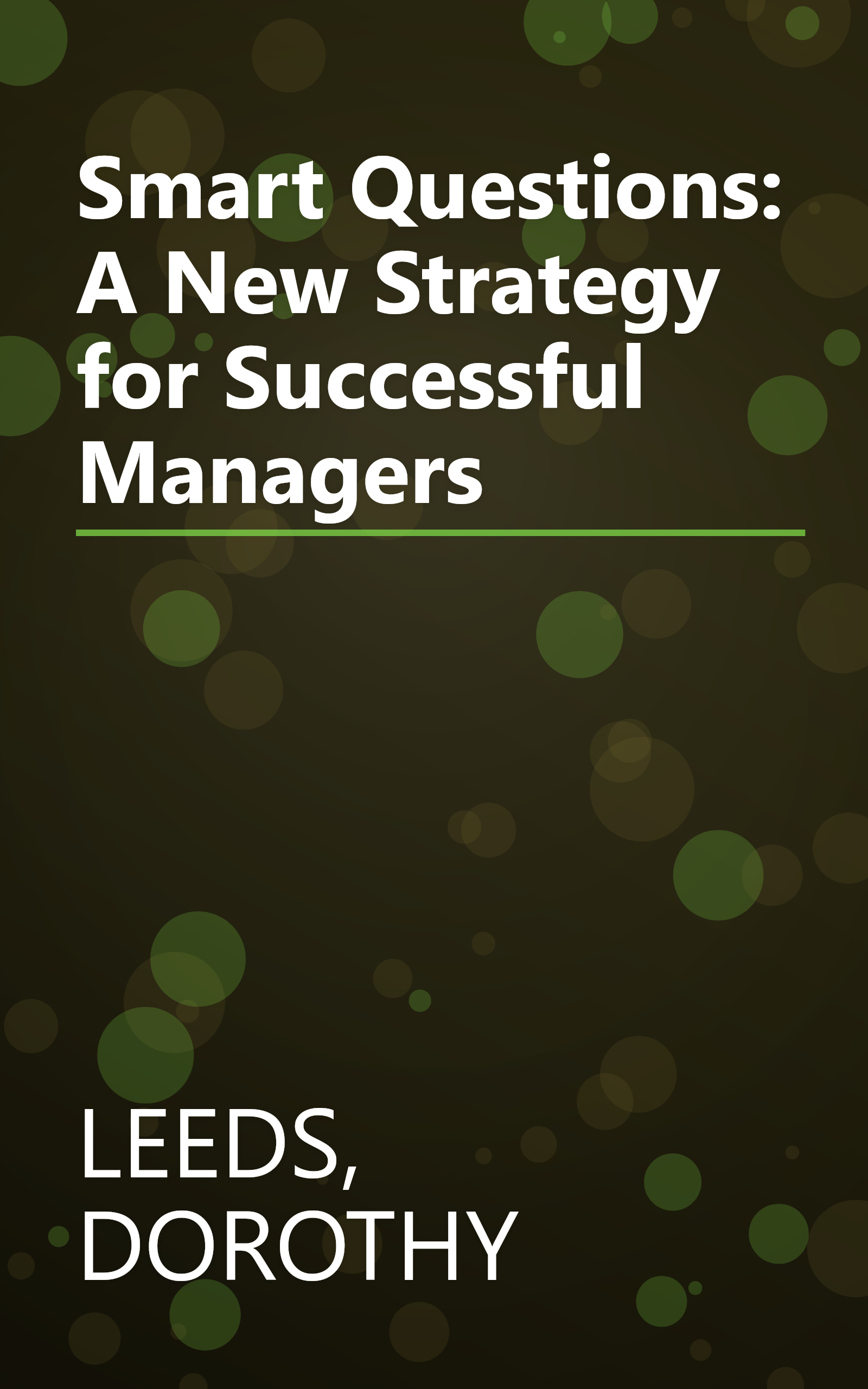 Smart Questions: A New Strategy for Successful Managers book cover