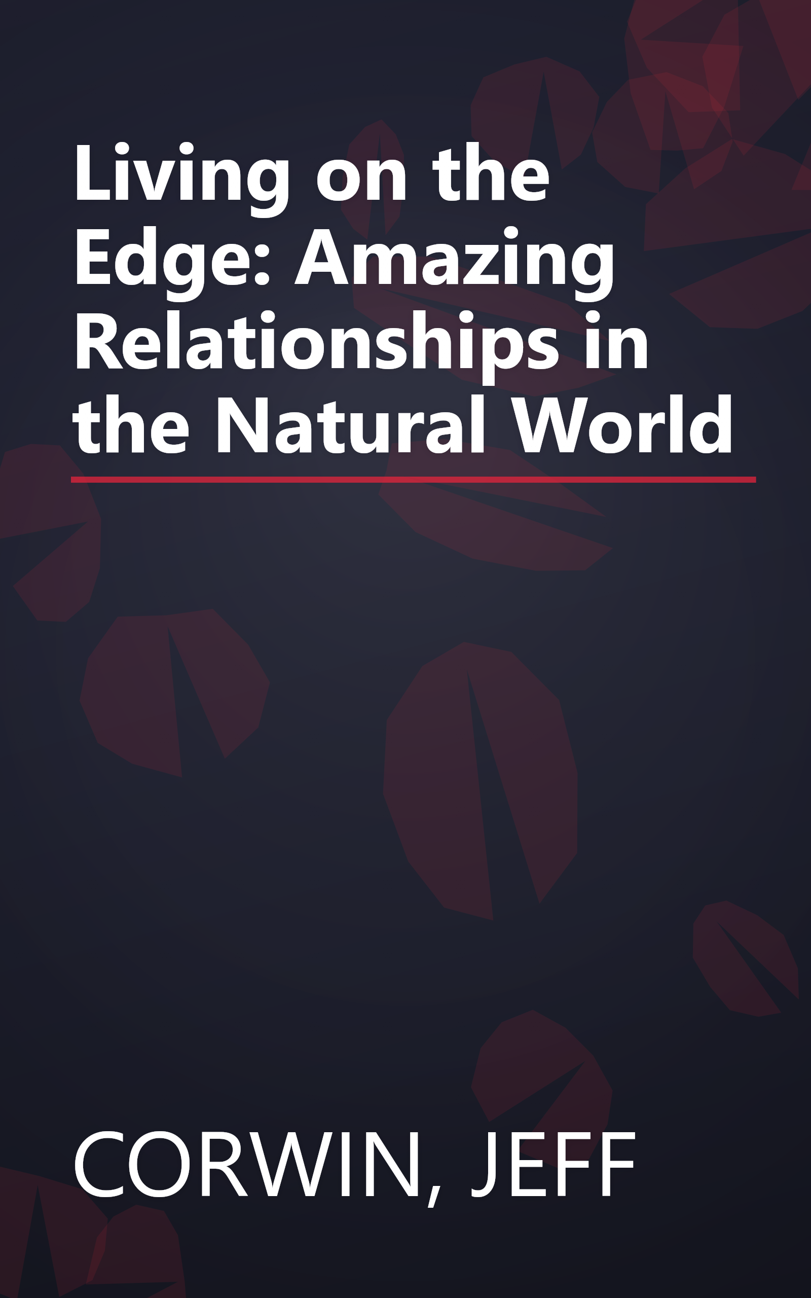 Living on the Edge: Amazing Relationships in the Natural World book cover