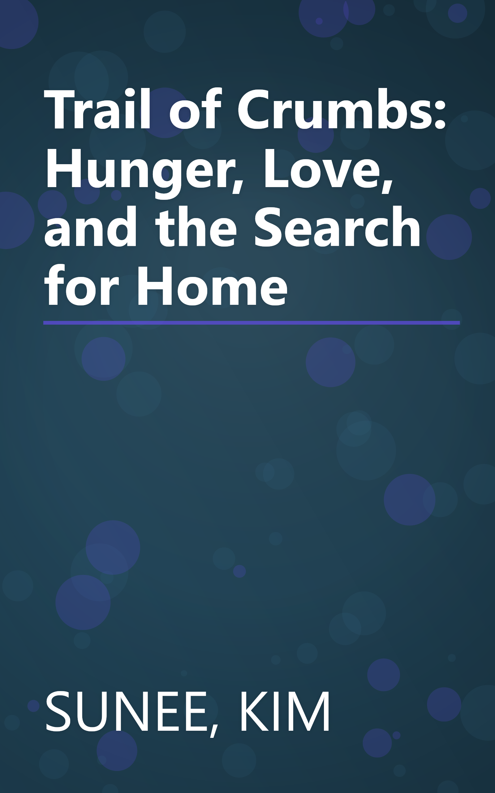 Trail of Crumbs: Hunger, Love, and the Search for Home book cover